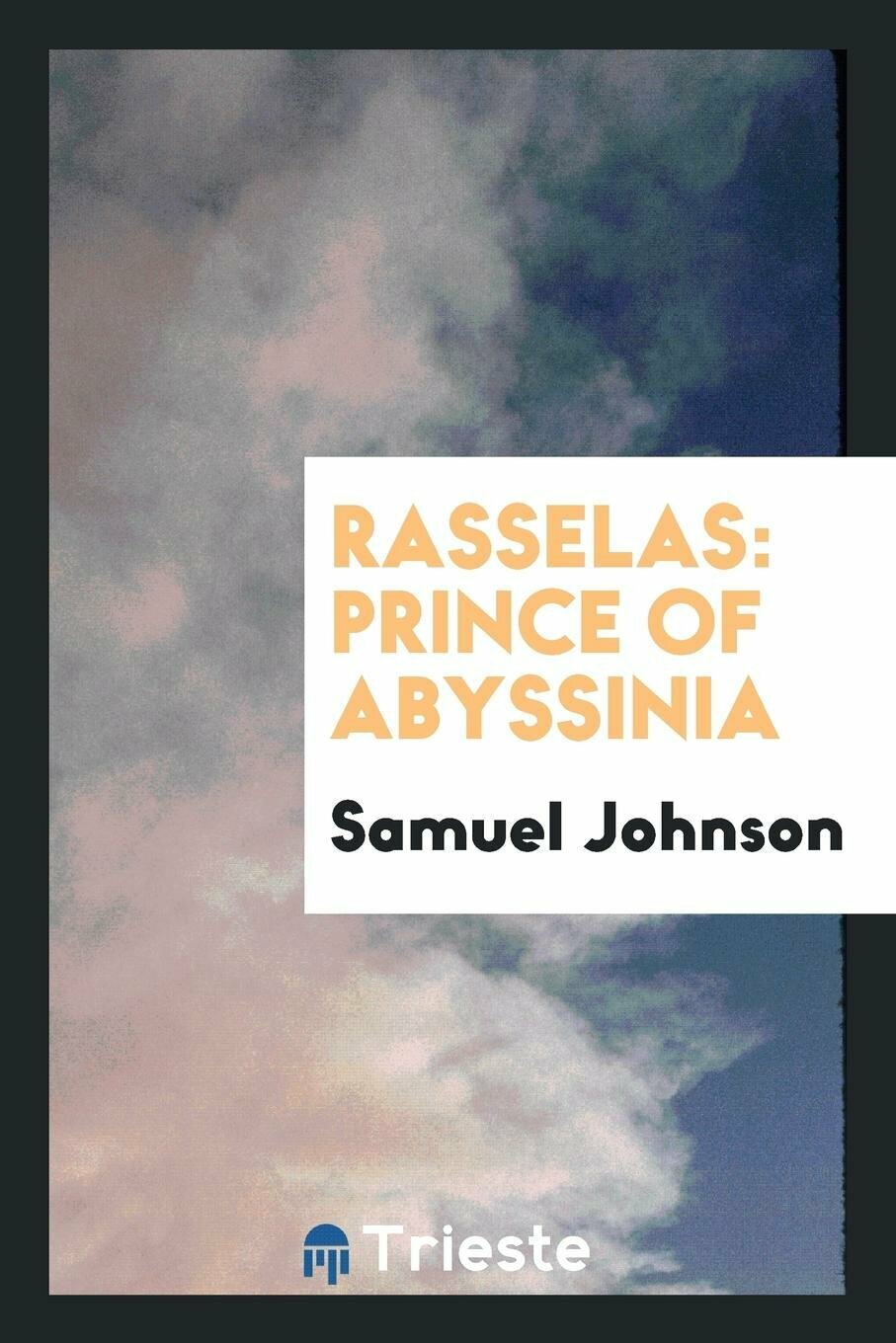 Rasselas. Prince of Abyssinia