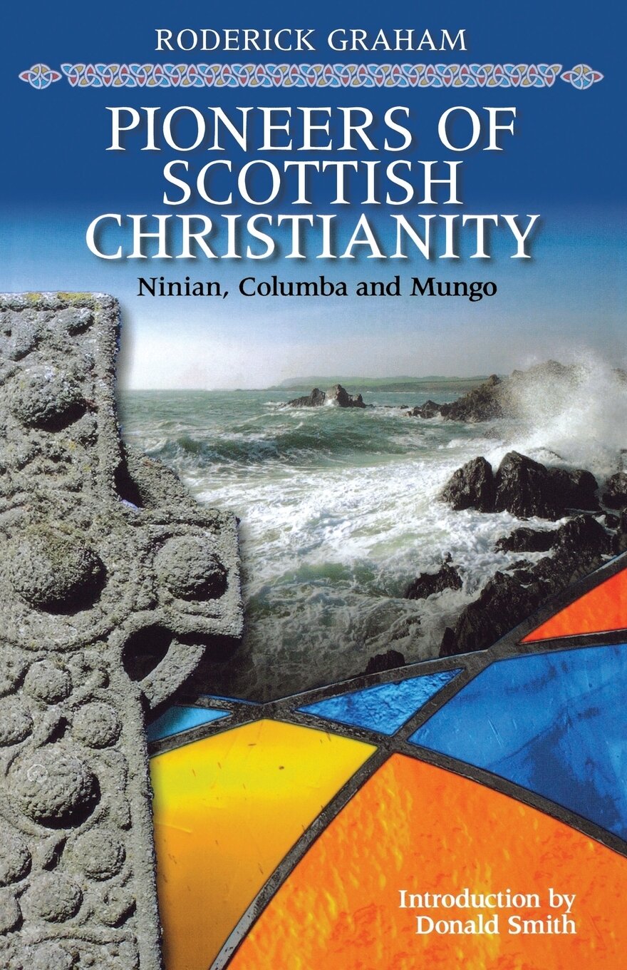 Pioneers of Scottish Christianity. Ninian, Columba and Mungo