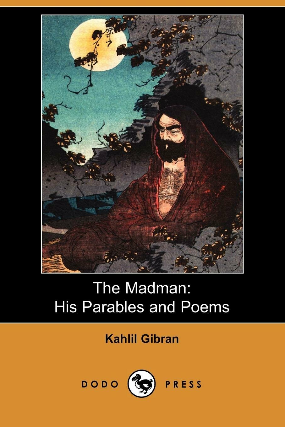 The Madman. His Parables and Poems (Dodo Press)
