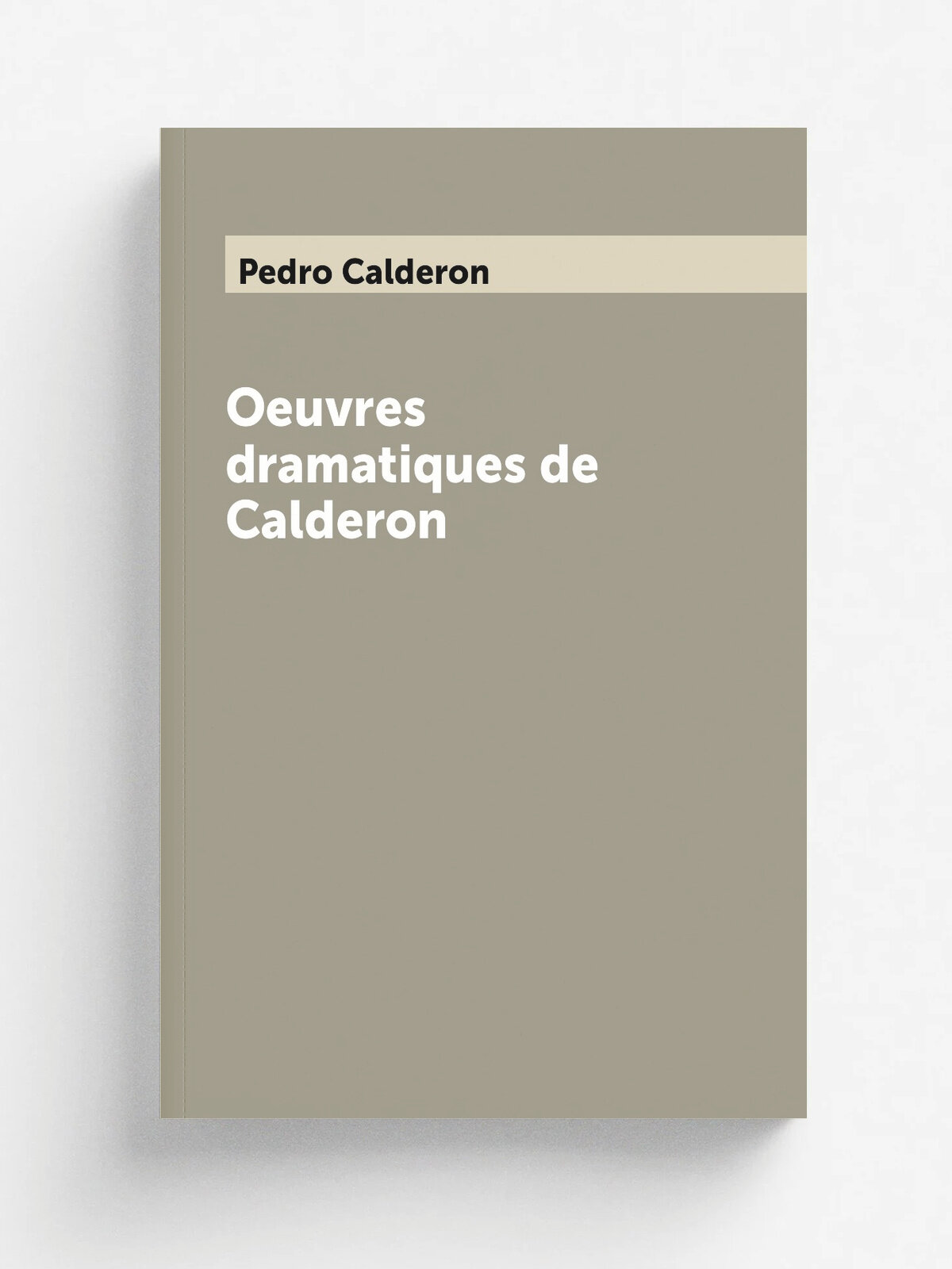 Oeuvres dramatiques de Calderon