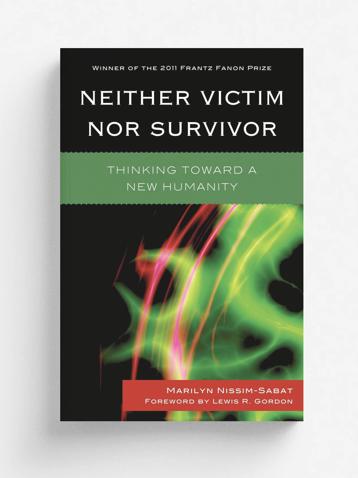 Neither Victim Nor Survivor. Thinking Toward a New Humanity