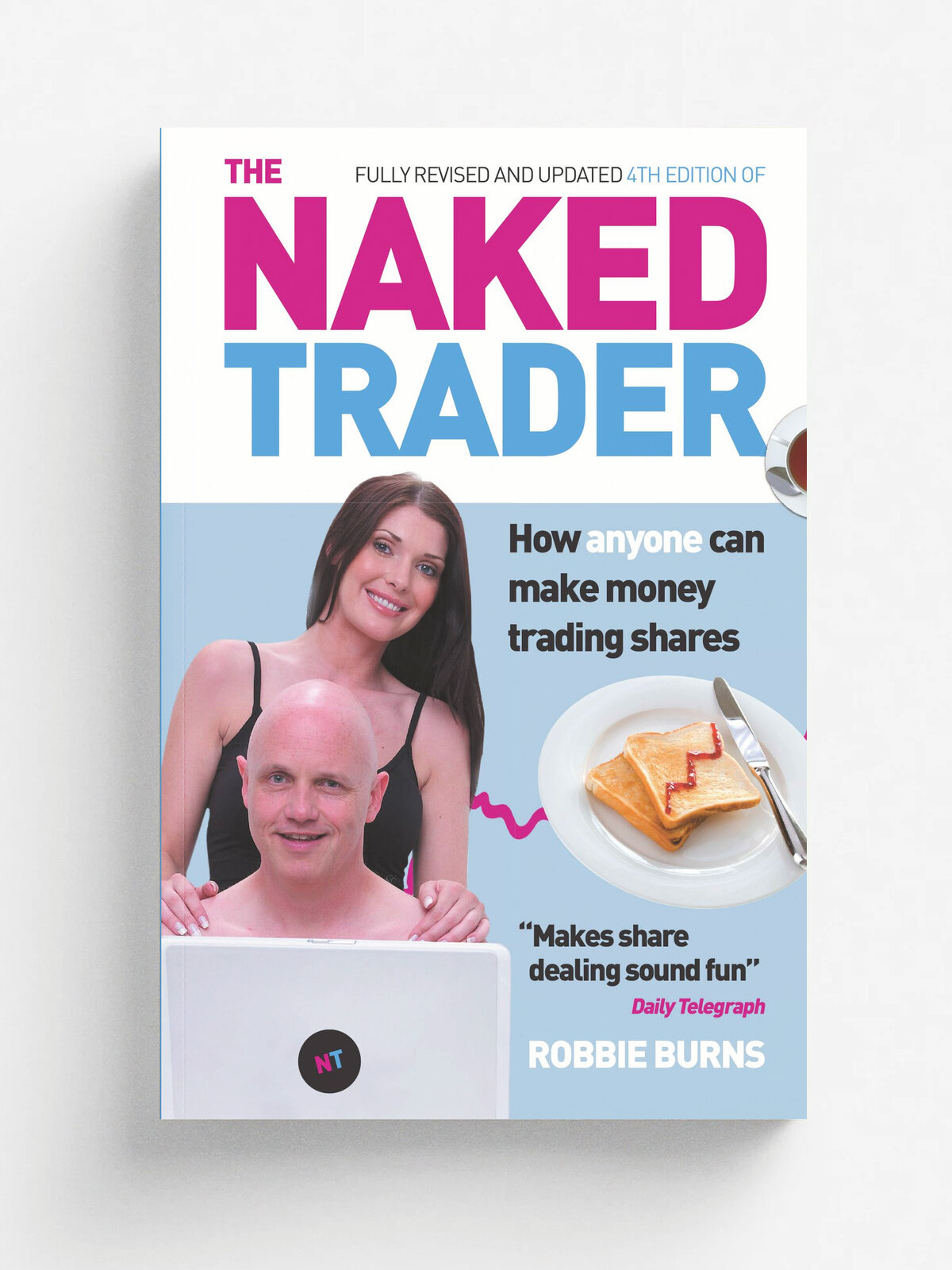 Naked Trader. How Anyone Can Make Money Trading Shares