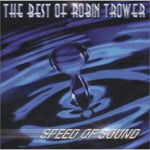 Компакт-диск ROBIN TROWER - SPEED OF SOUND BEST OF ROBIN TROWER(14 TRACKS, REM) (0 CD)