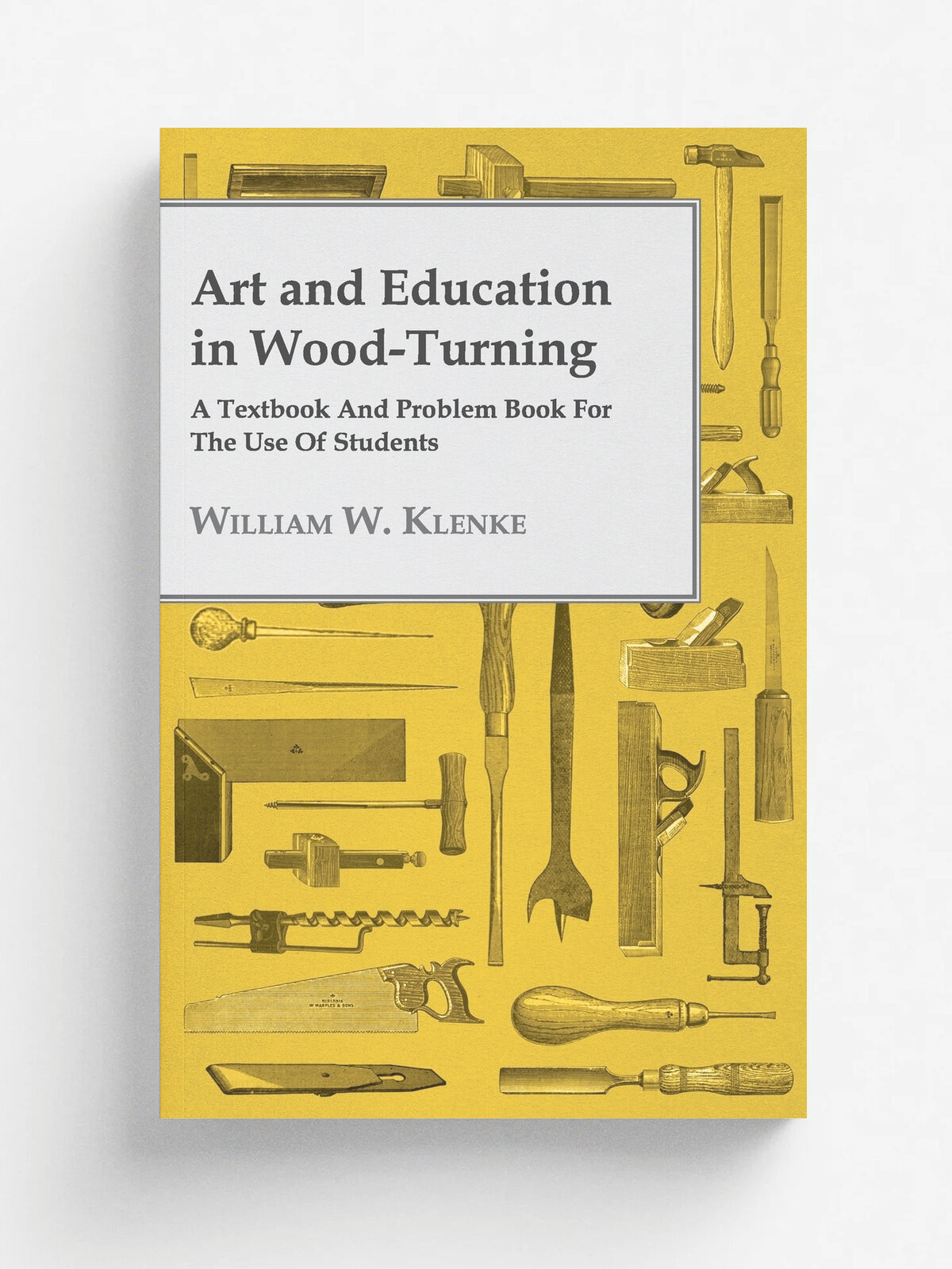 Art and Education in Wood-Turning - A Textbook and Problem Book for the Use of Students