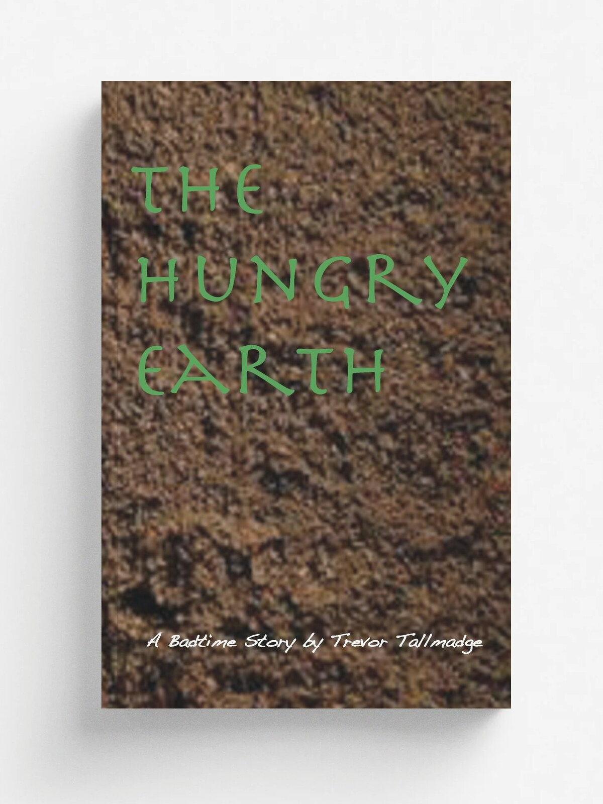 The Hungry Earth - A Badtime Story