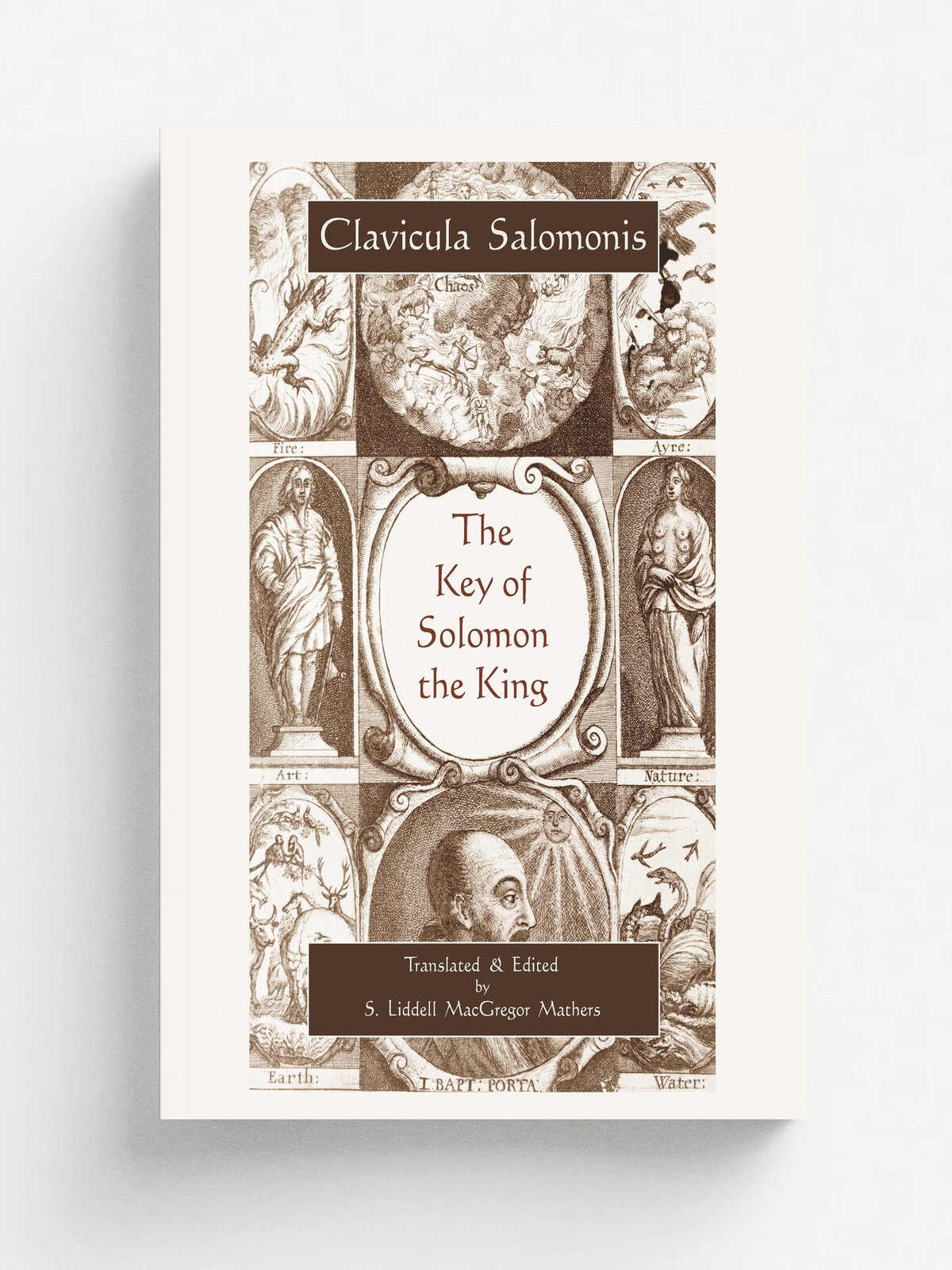 The Key of Solomon the King (Clavicula Salomonis)