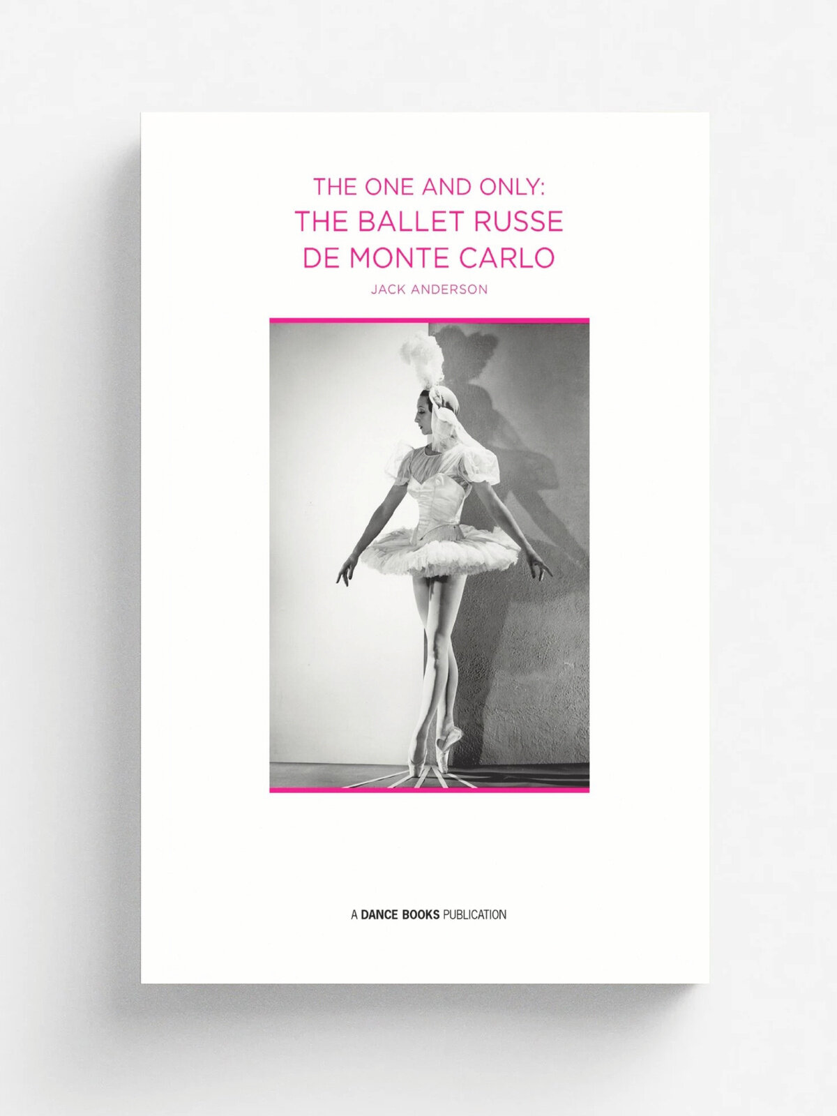 The One and Only. The Ballet Russe de Monte Carlo