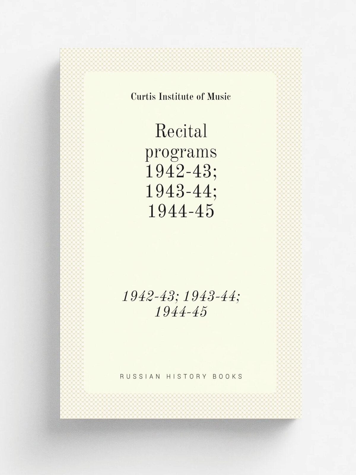 Recital programs 1942-43; 1943-44; 1944-45. 1942-43; 1943-44; 1944-45