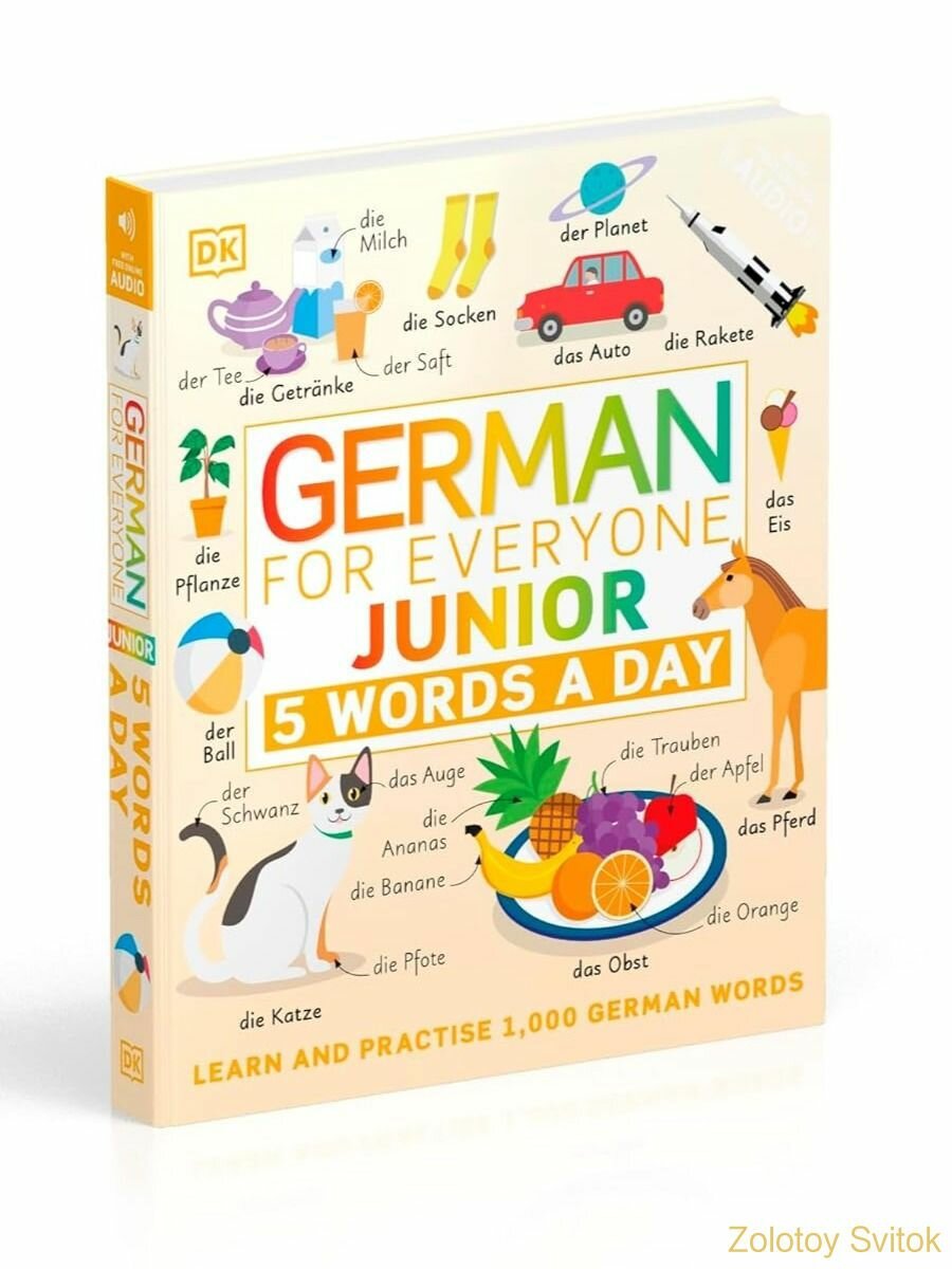 DK German for Everyone Junior 5 Words a Day: Learn and Practise 1,000 German Words. Английский оригинал.