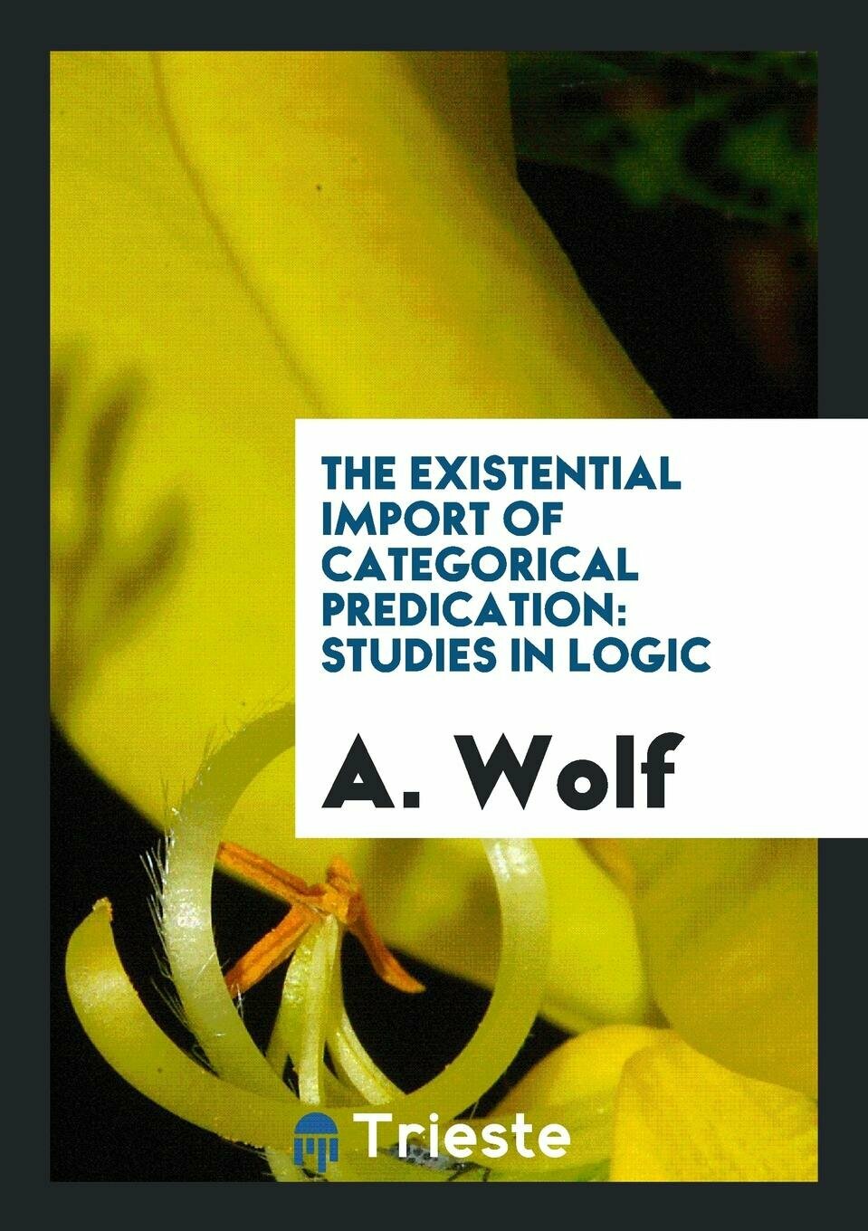 The Existential Import of Categorical Predication. Studies in Logic