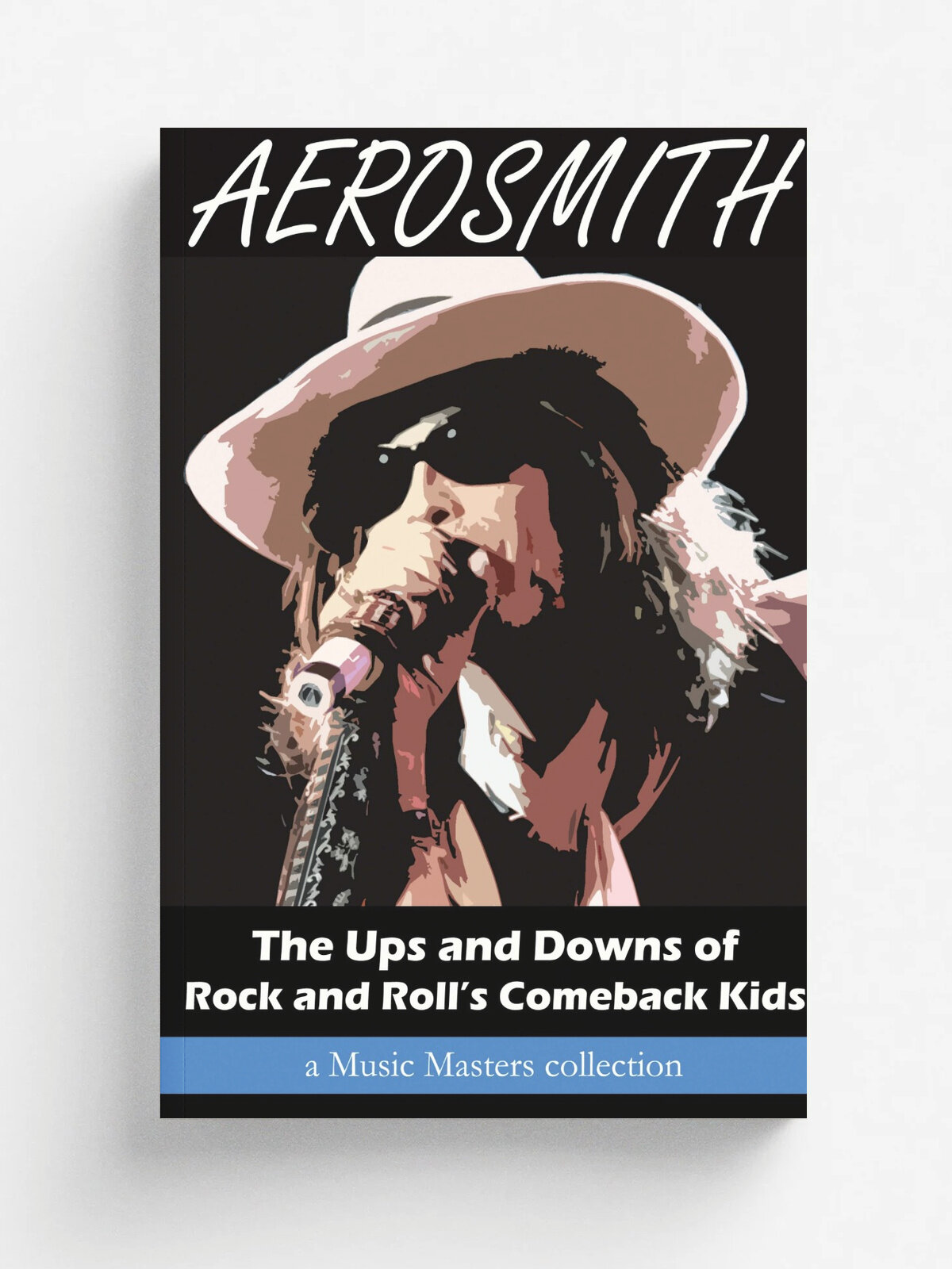 AEROSMITH. The Ups and Downs of Rock and Roll's Comeback Kids