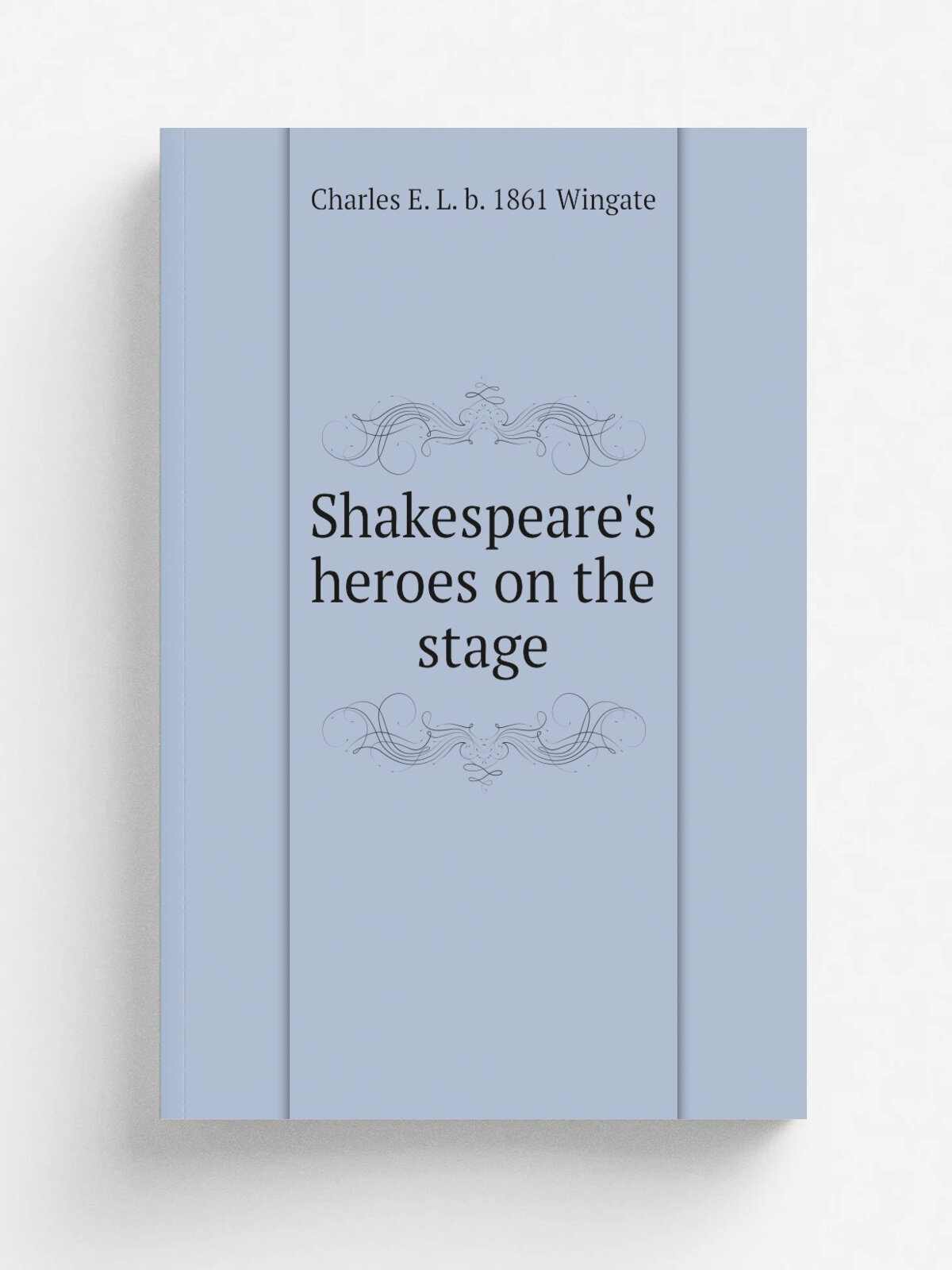 Shakespeare's heroes on the stage