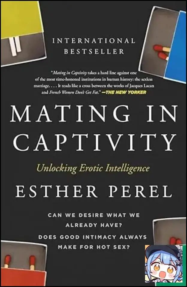 Эстер Перель. Mating in Captivity: Unlocking Erotic Intelligence — психология отношений, страсть и близость — фото 1