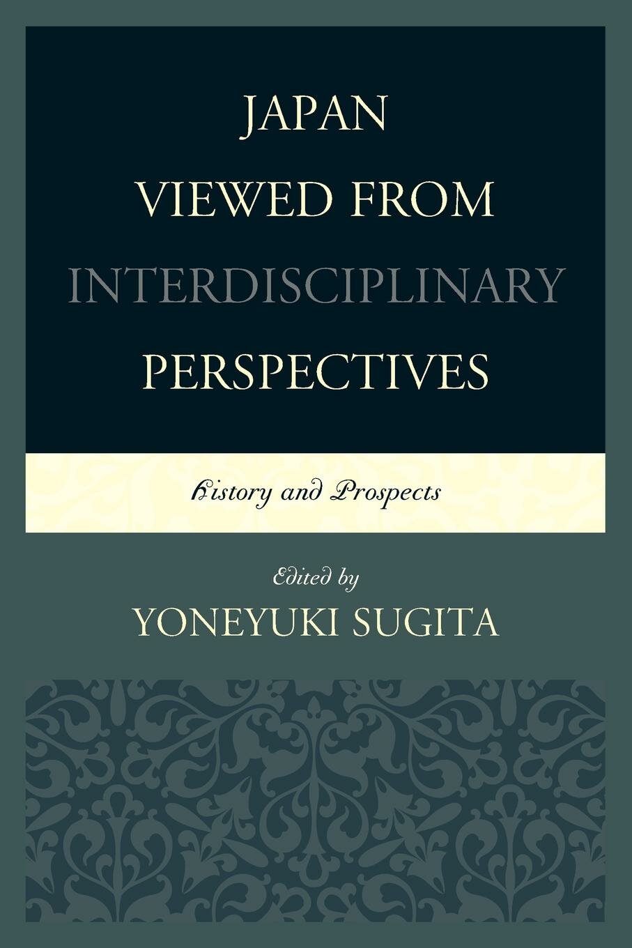 Japan Viewed from Interdisciplinary Perspectives. History and Prospects
