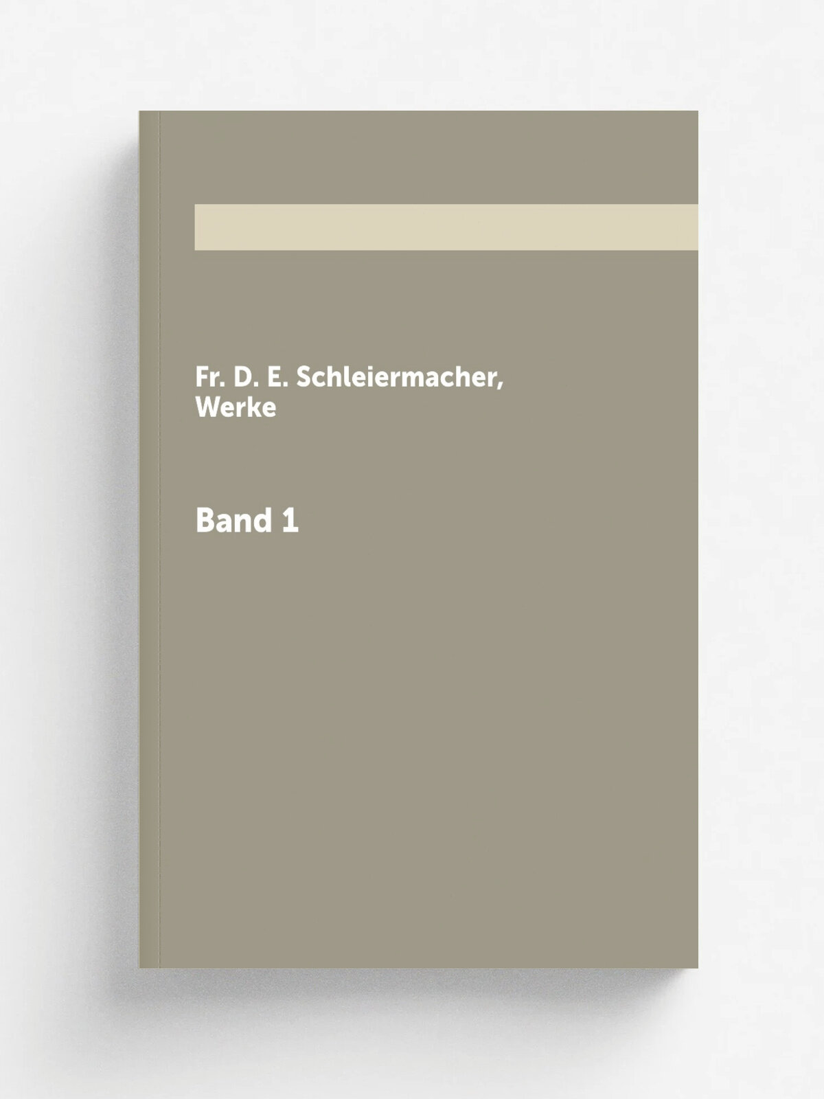 Fr. D. E. Schleiermacher, Werke. Band 1