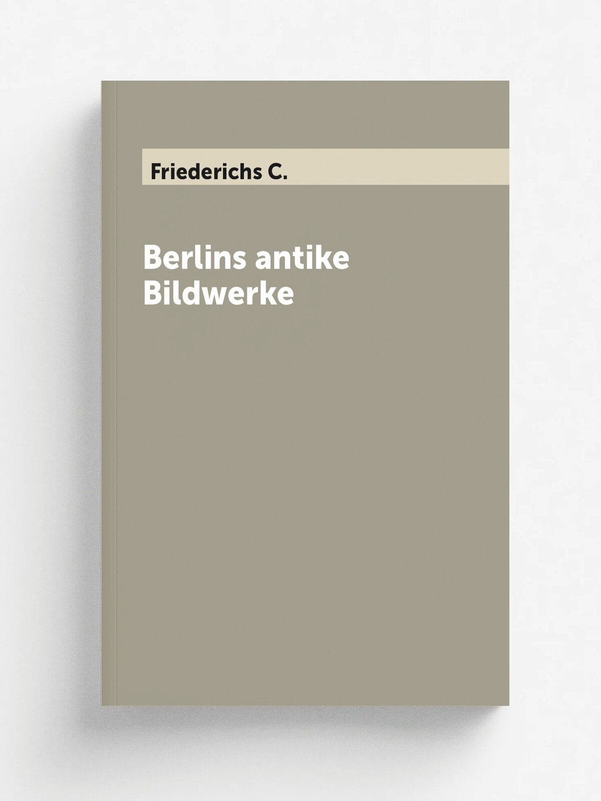 Berlins antike Bildwerke