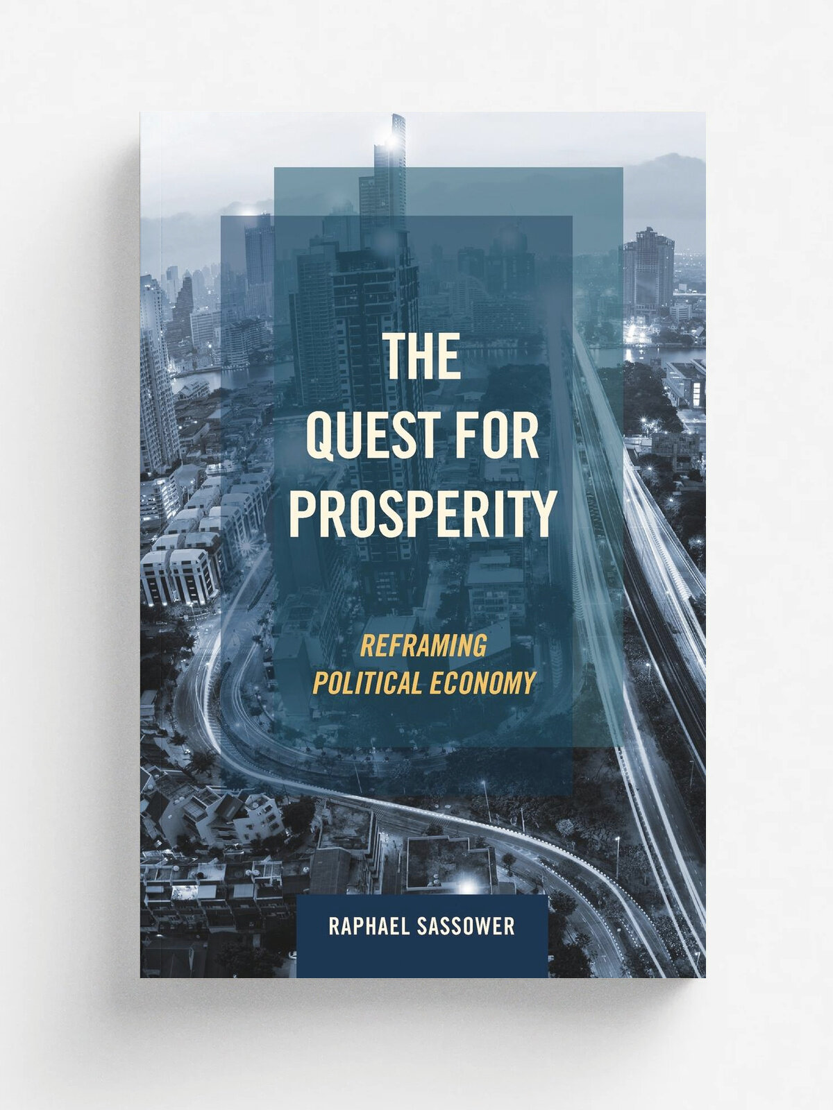 Quest for Prosperity. Reframing Political Economy