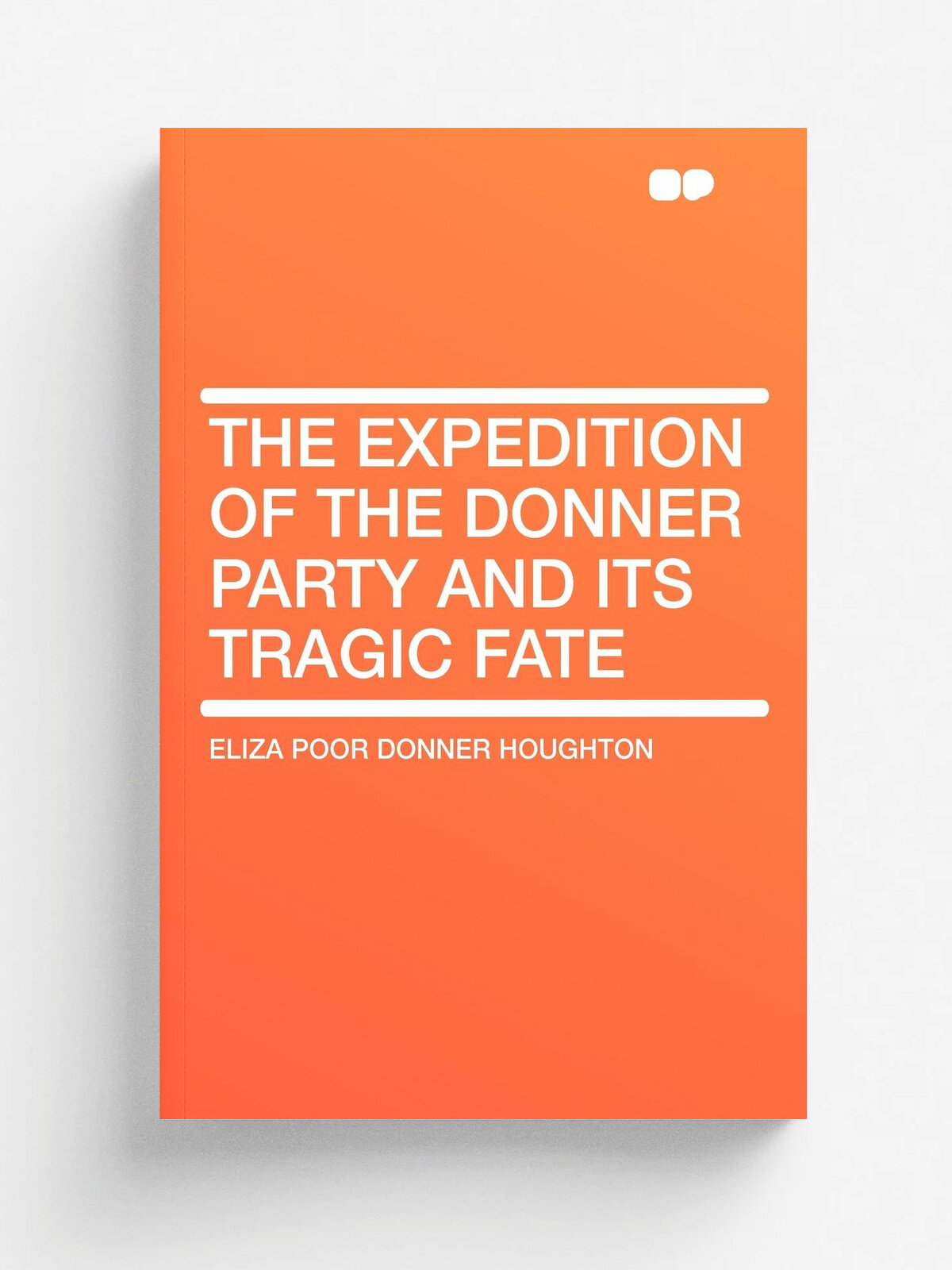 The Expedition of the Donner Party and its Tragic Fate