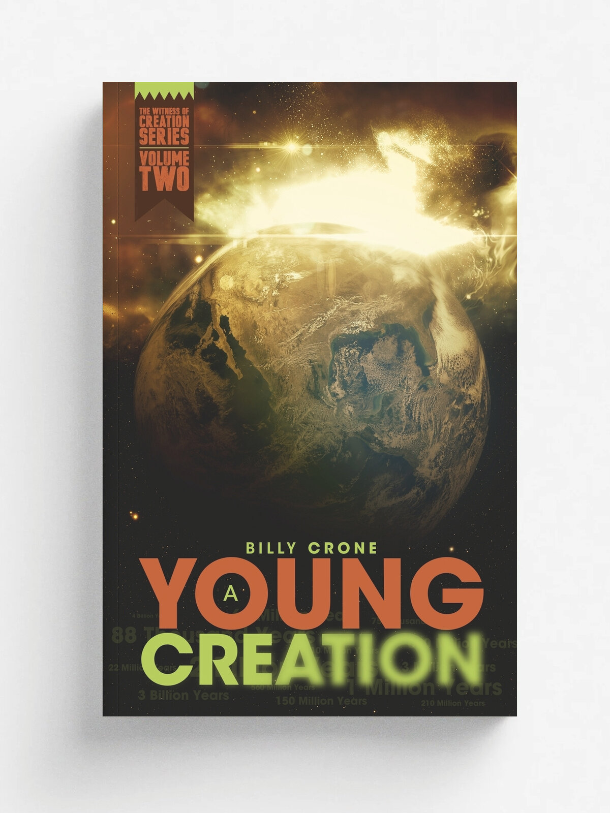 A Young Creation. The Witness of Creation Series Volume Two