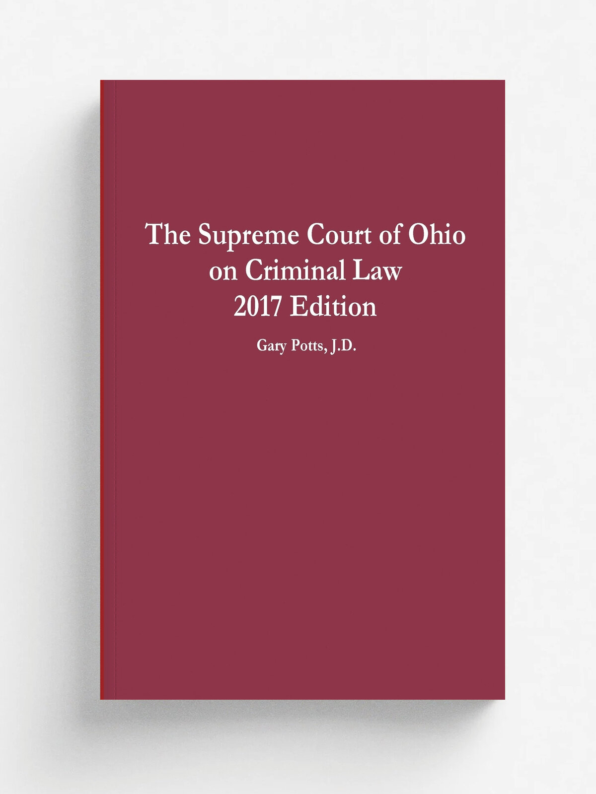 The Supreme Court of Ohio on Criminal Law 2017 Edition