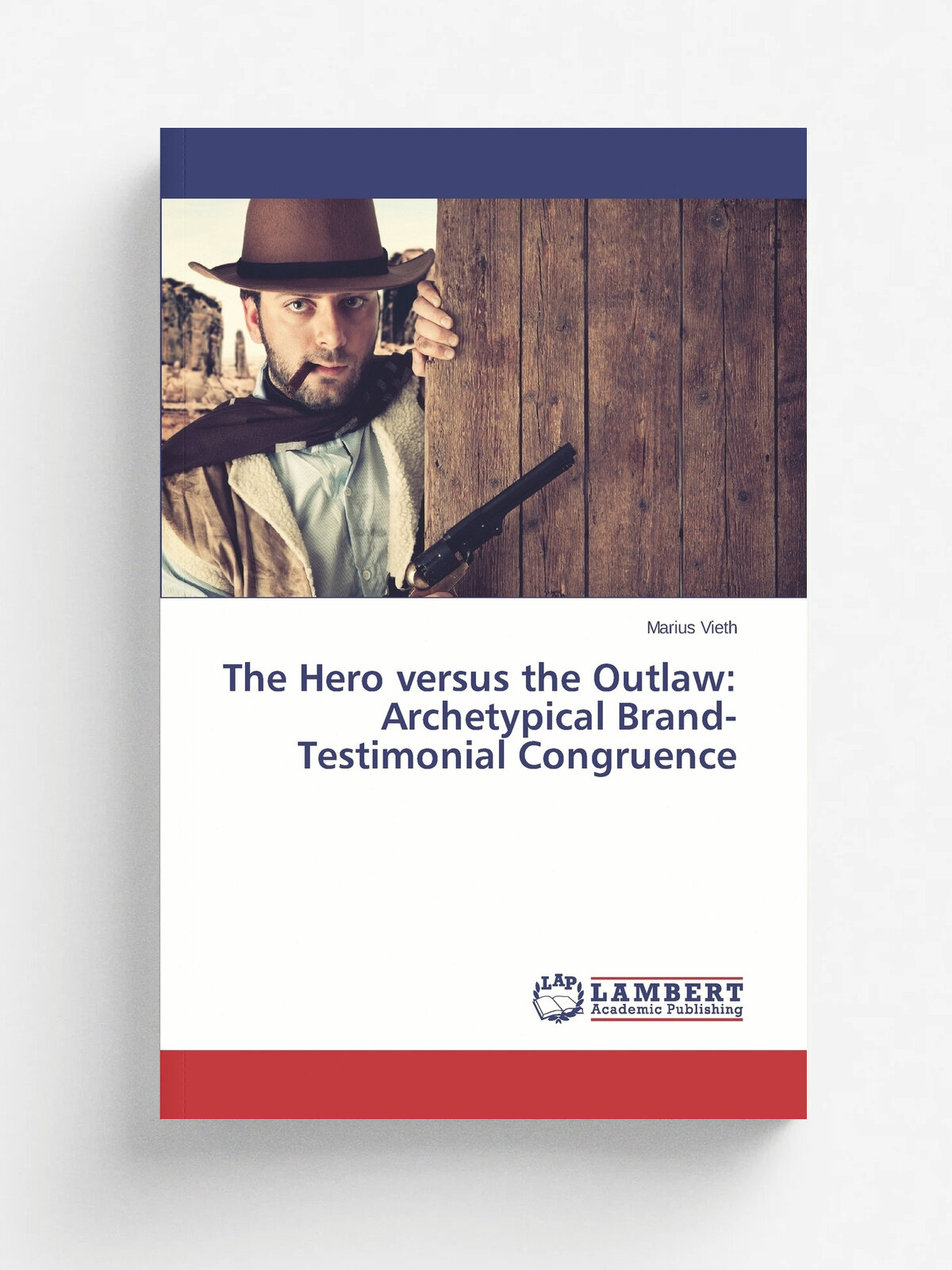 The Hero versus the Outlaw. Archetypical Brand-Testimonial Congruence