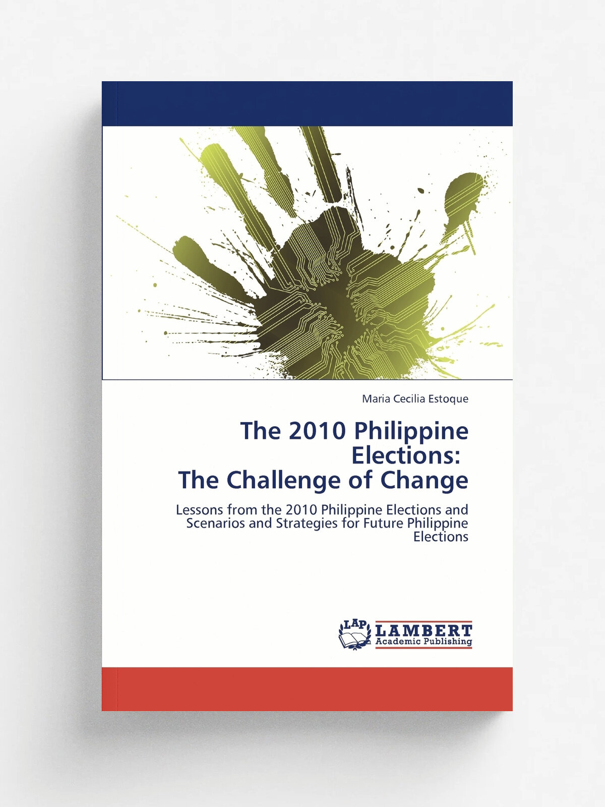The 2010 Philippine Elections. The Challenge of Change