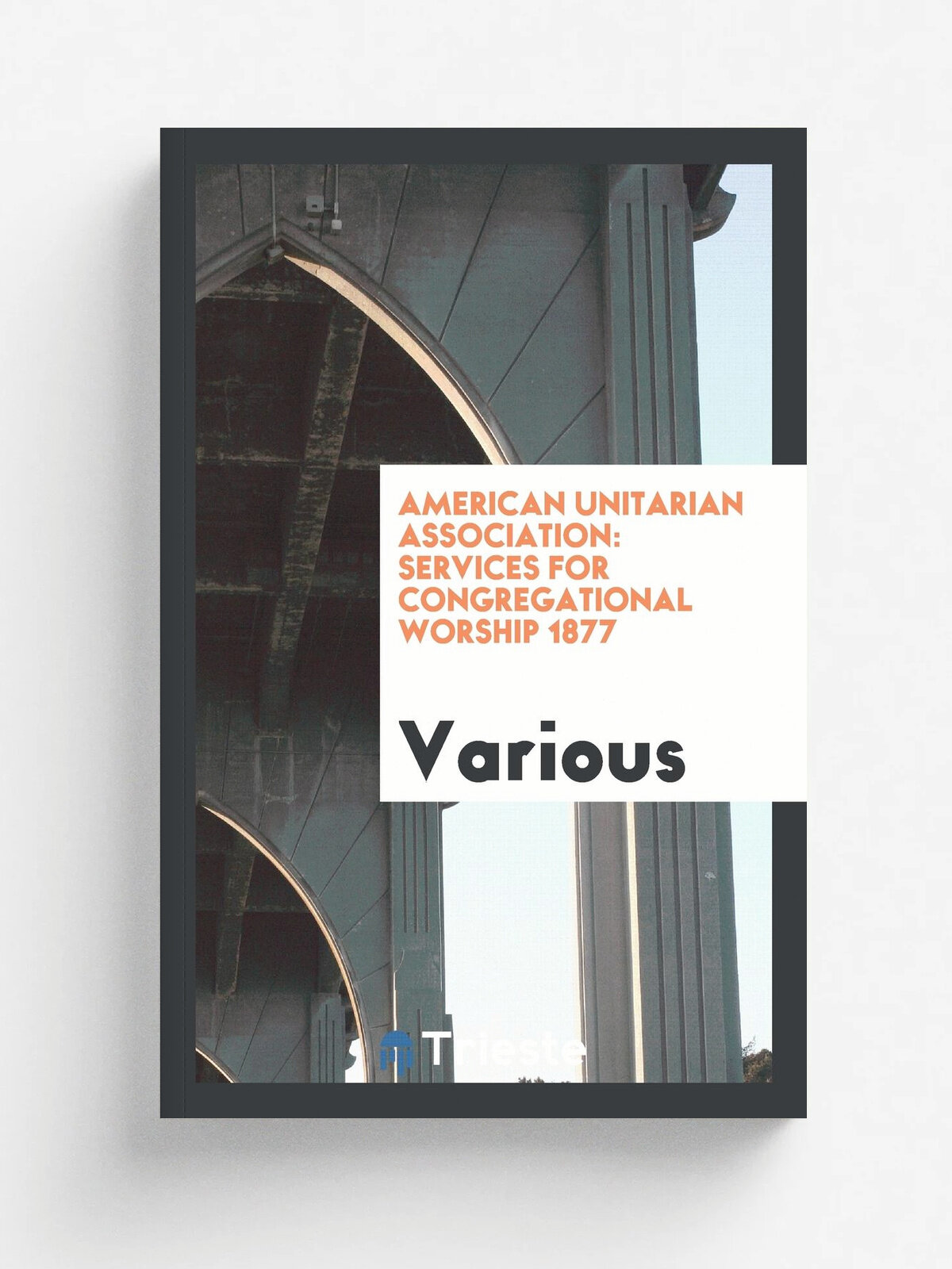 American Unitarian Association. Services for Congregational Worship 1877