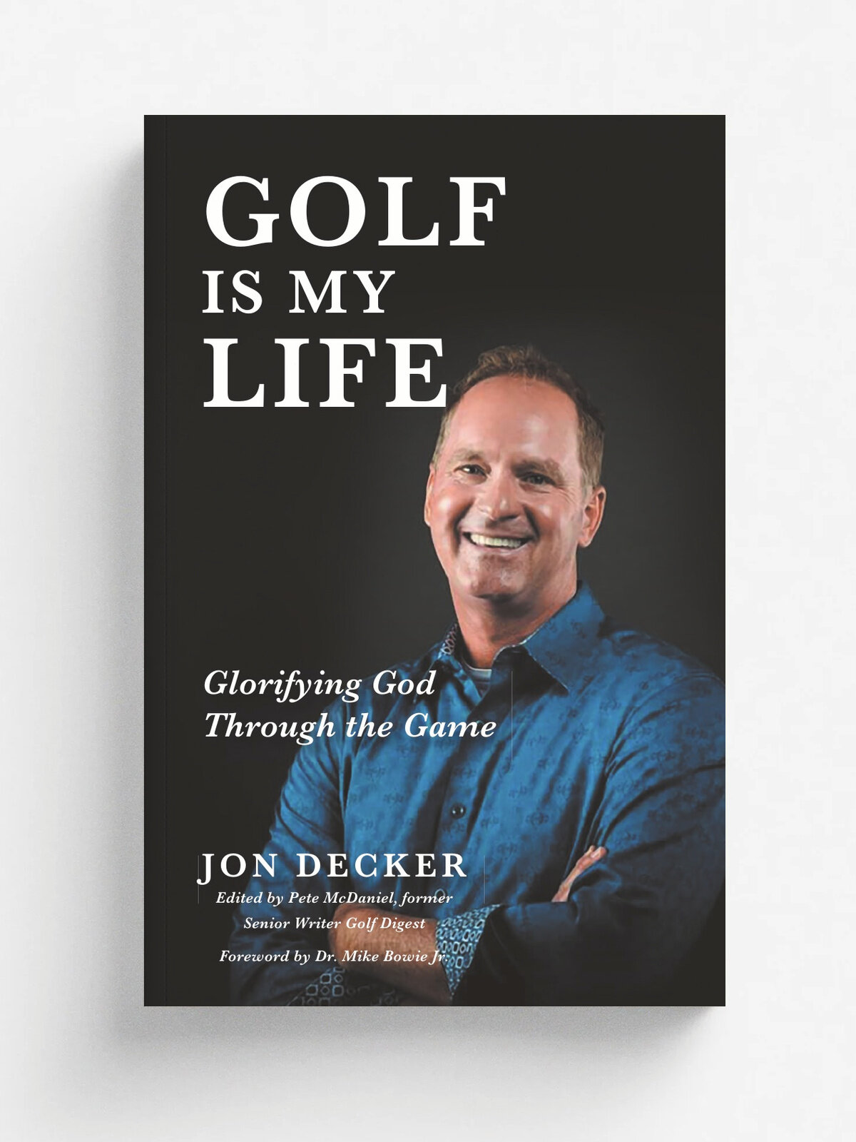 Golf Is My Life. Glorifying God Through the Game