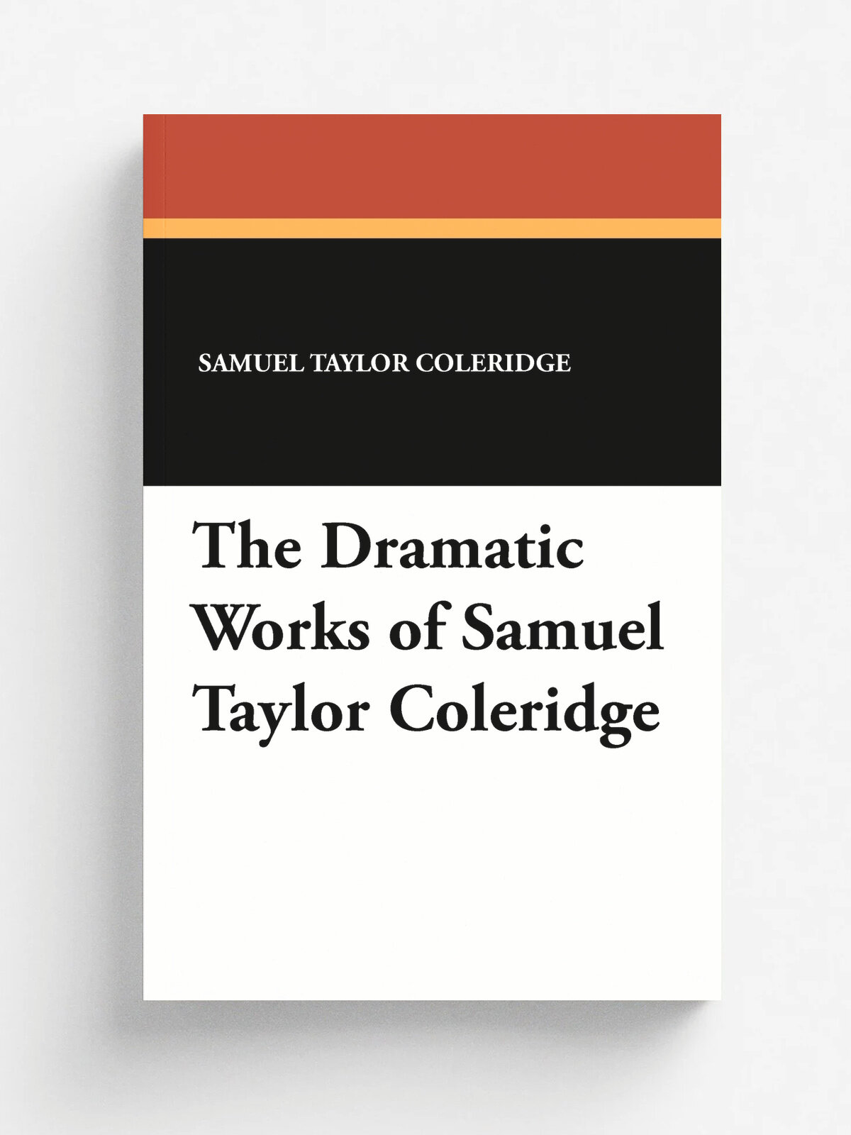 The Dramatic Works of Samuel Taylor Coleridge
