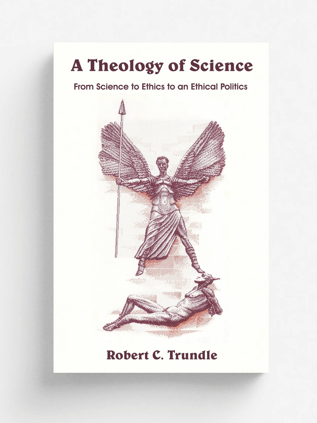 A Theology of Science. From Science to Ethics to an Ethical Politics