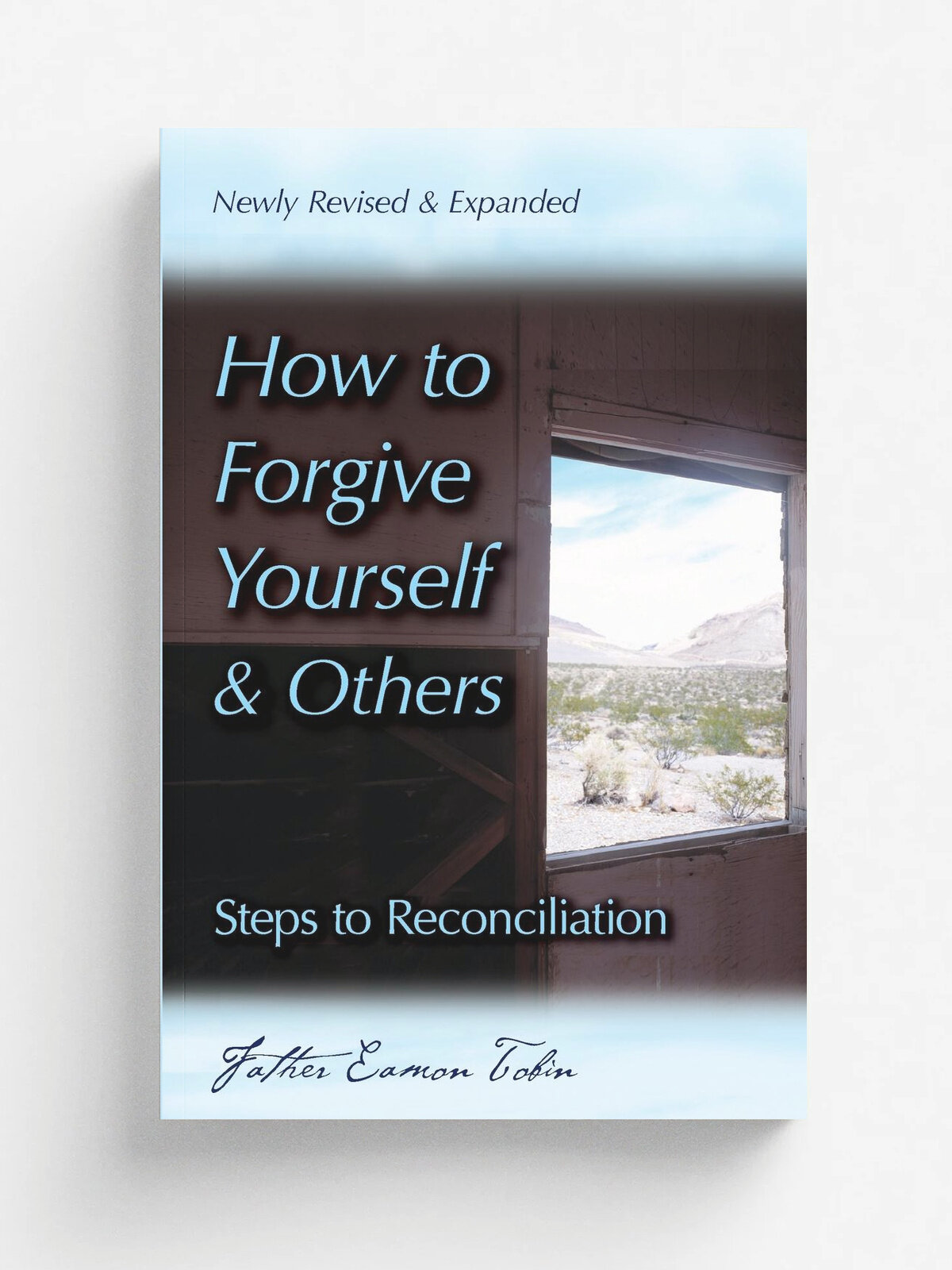 How to Forgive Yourself and Others. Steps to Reconciliation