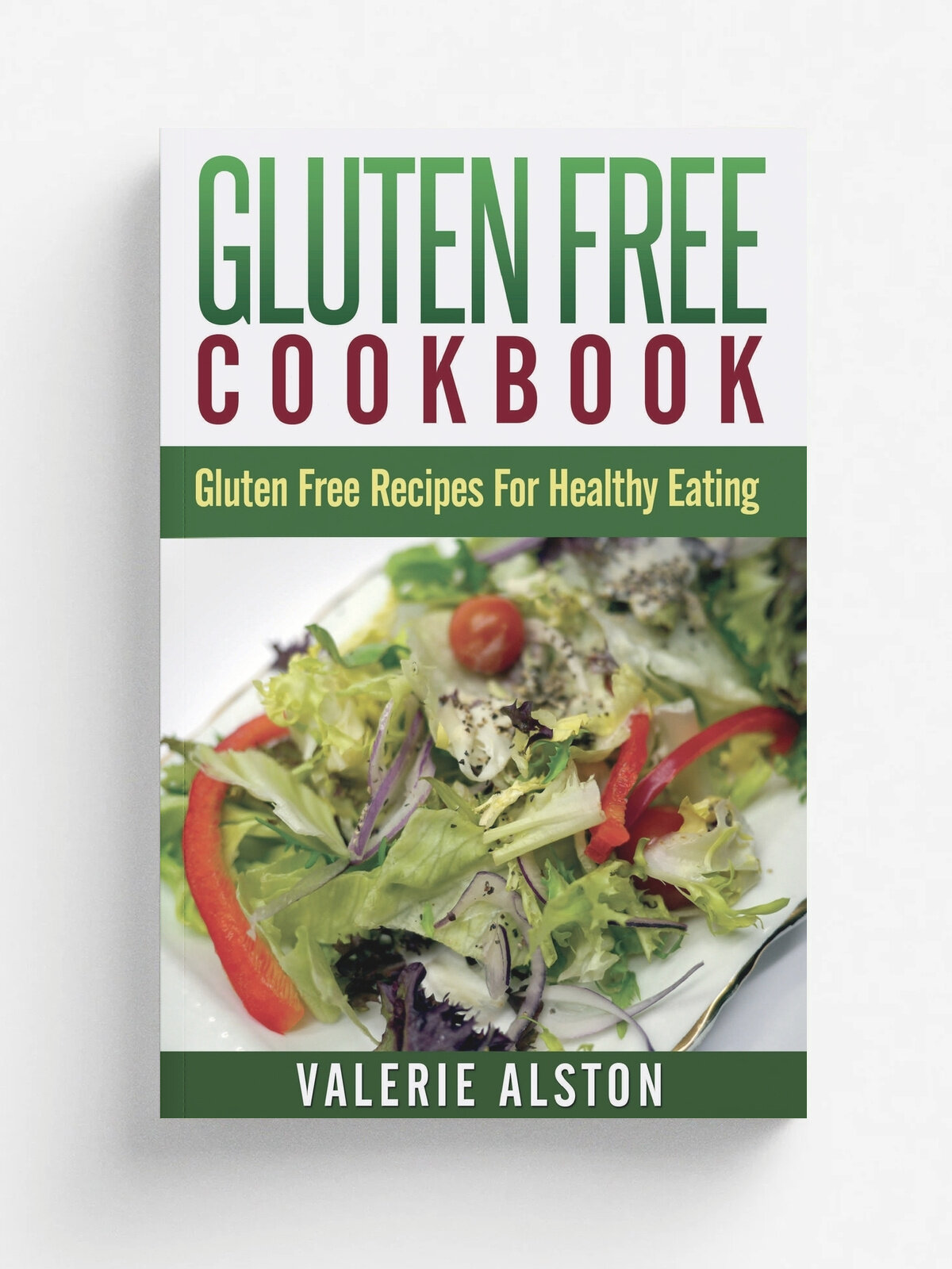 Gluten Free Cookbook. Gluten Free Recipes for Healthy Eating