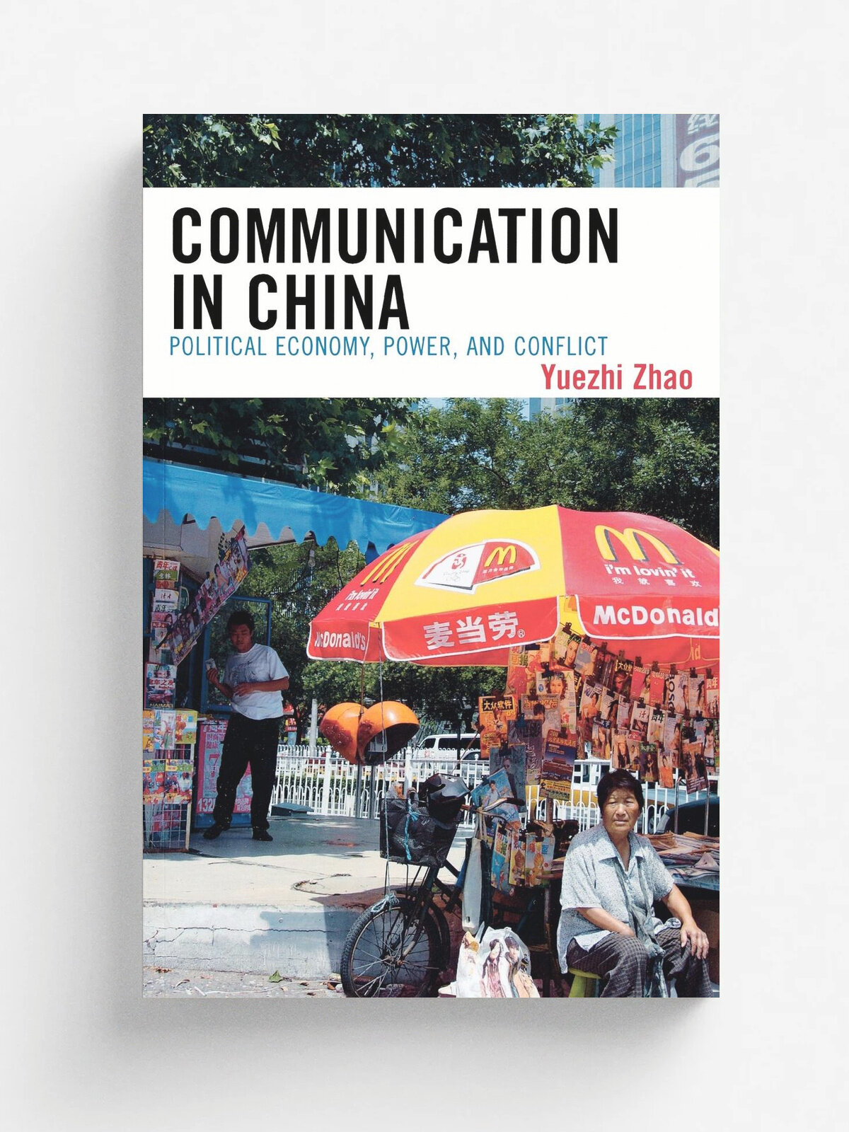 Communication in China. Political Economy, Power, and Conflict