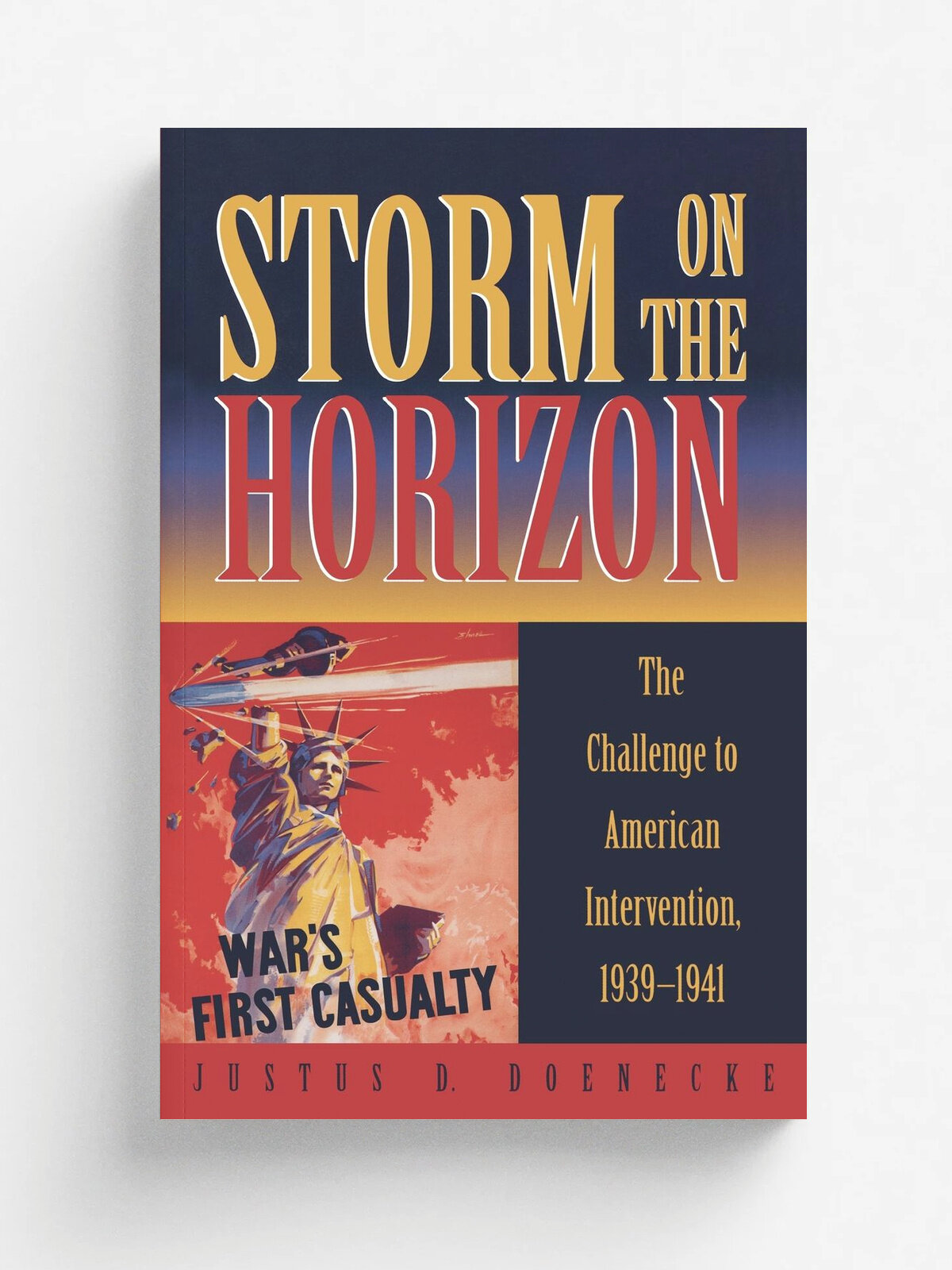 Storm on the Horizon. The Challenge to American Intervention, 1939-1941