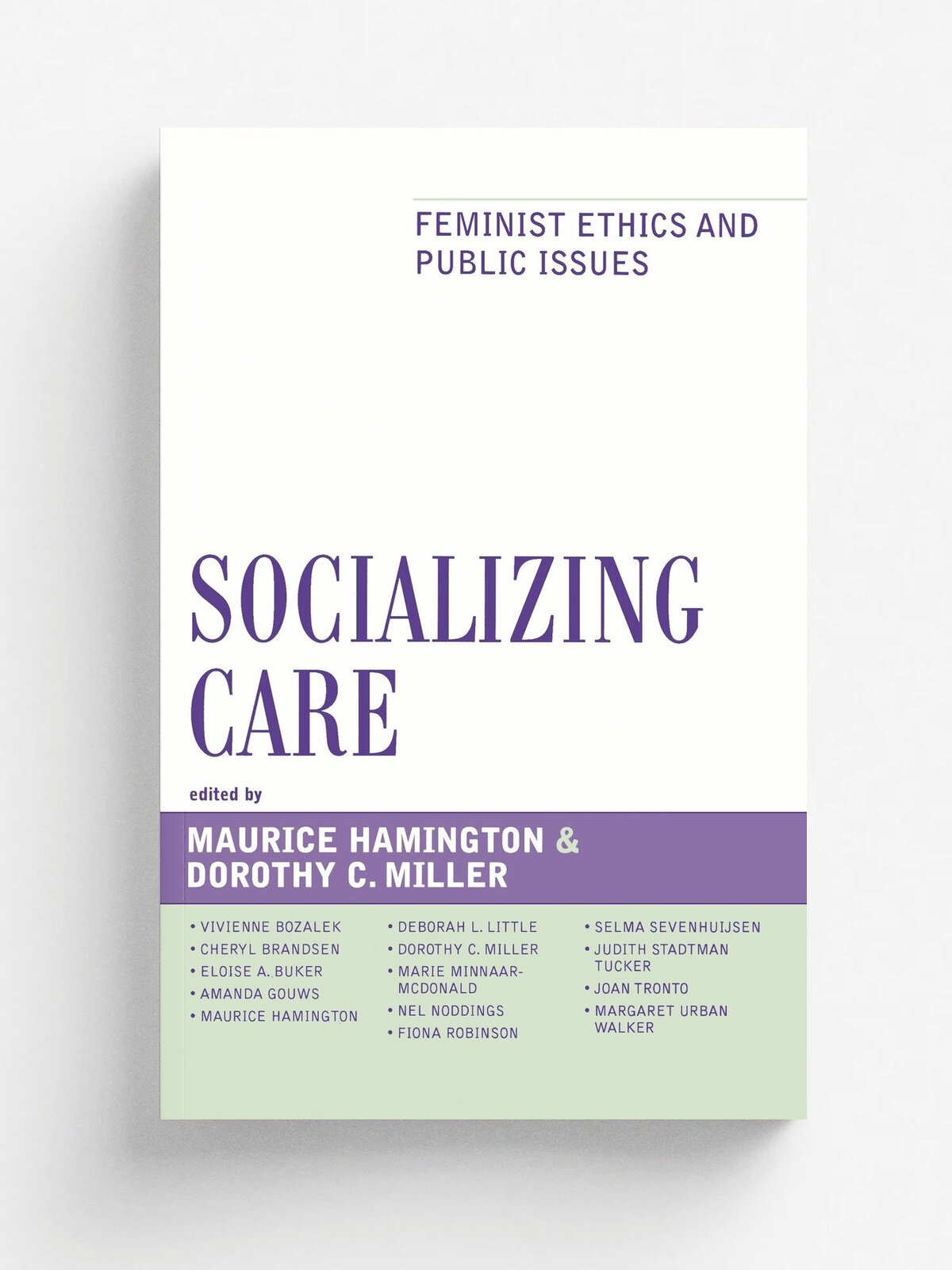 Socializing Care. Feminist Ethics and Public Issues