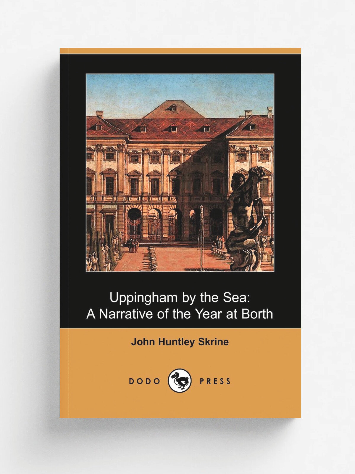 Uppingham by the Sea. A Narrative of the Year at Borth (Dodo Press)