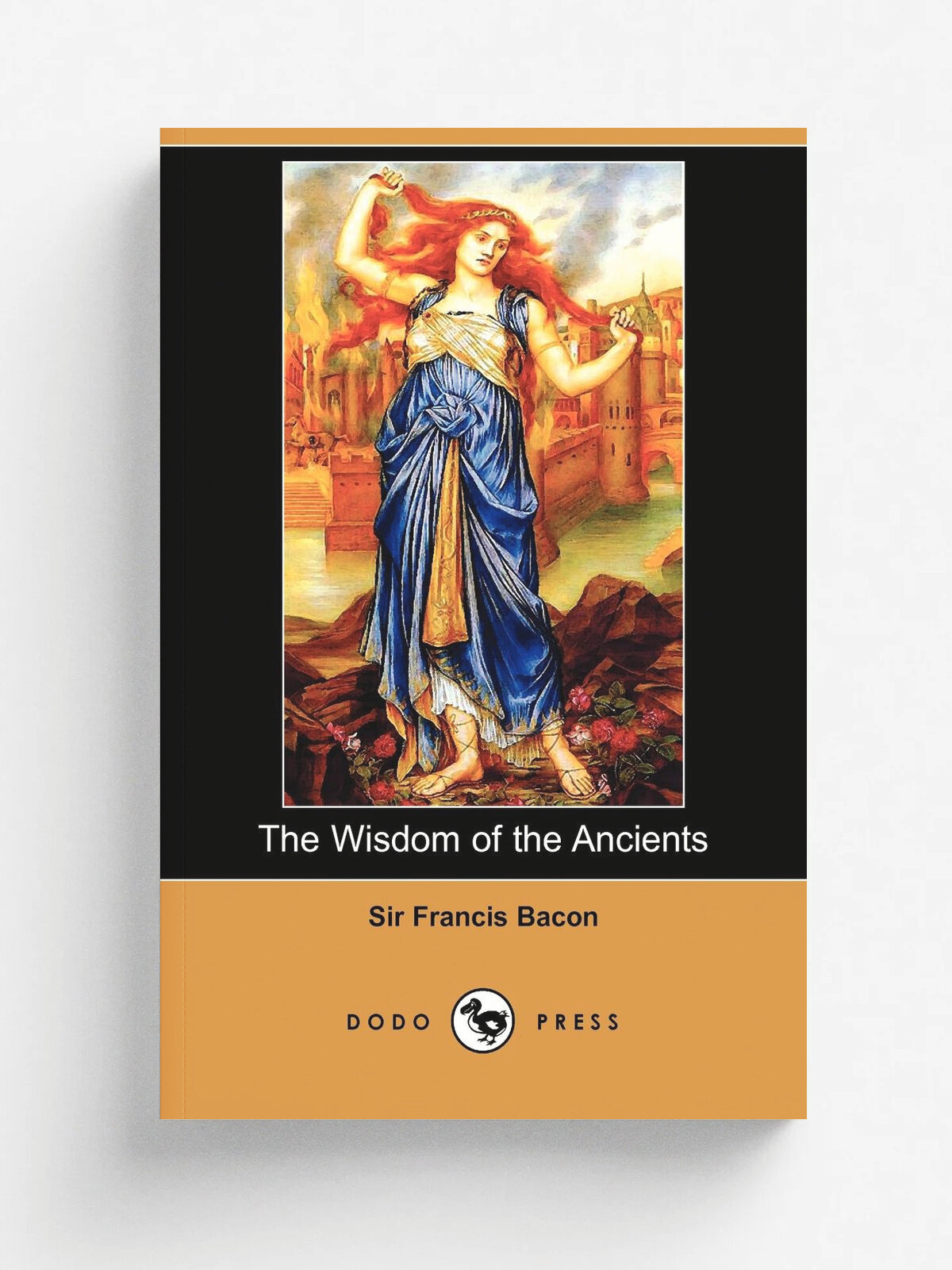 The Wisdom of the Ancients (Dodo Press)