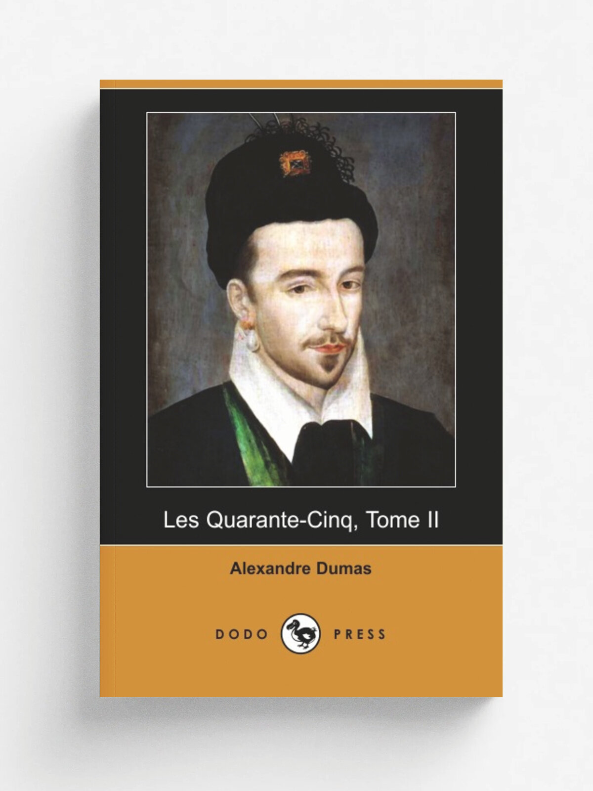 Les Quarante-Cinq, Tome II (Dodo Press)