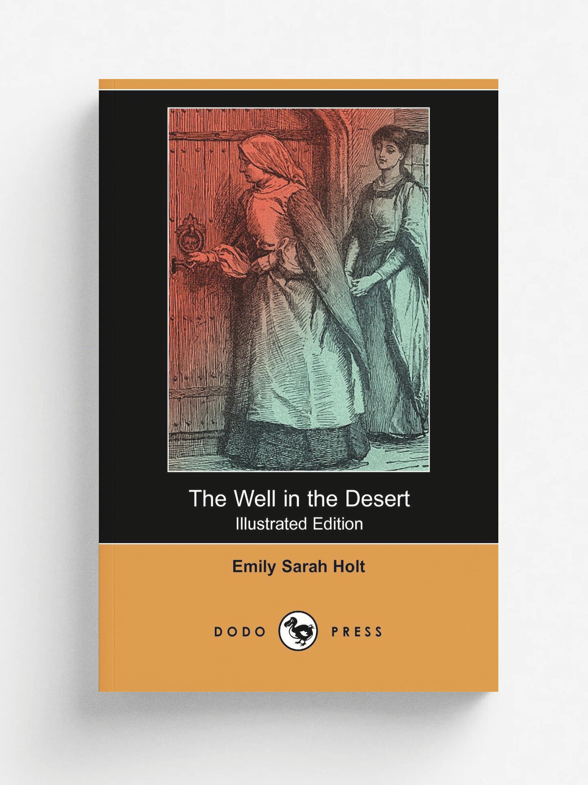 The Well in the Desert (Illustrated Edition) (Dodo Press)