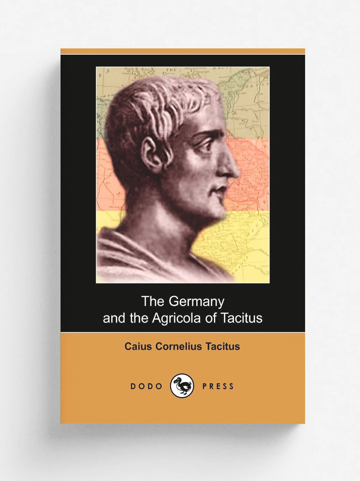 The Germany and the Agricola of Tacitus (Dodo Press)