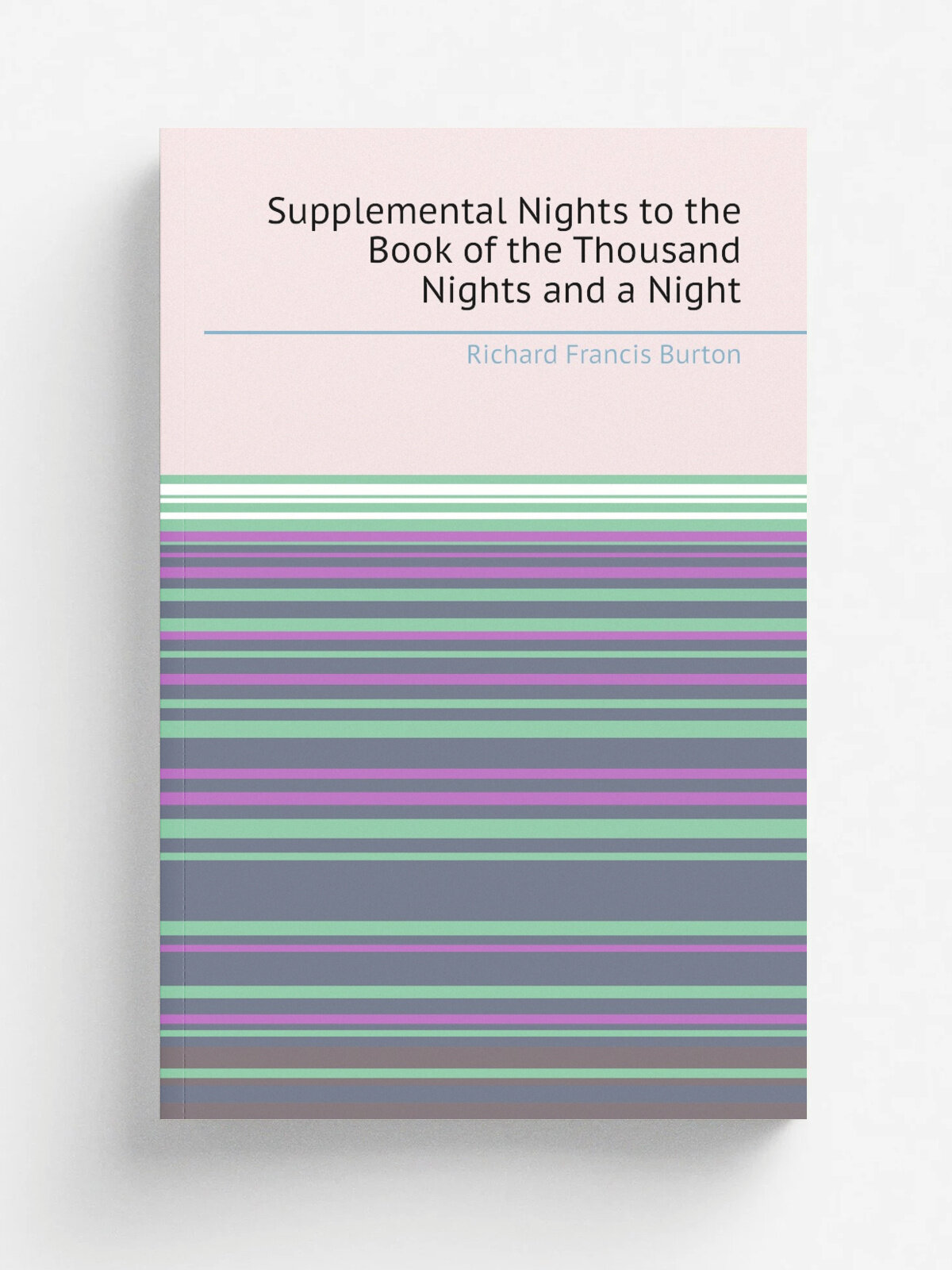 Supplemental Nights to the Book of the Thousand Nights and a Night
