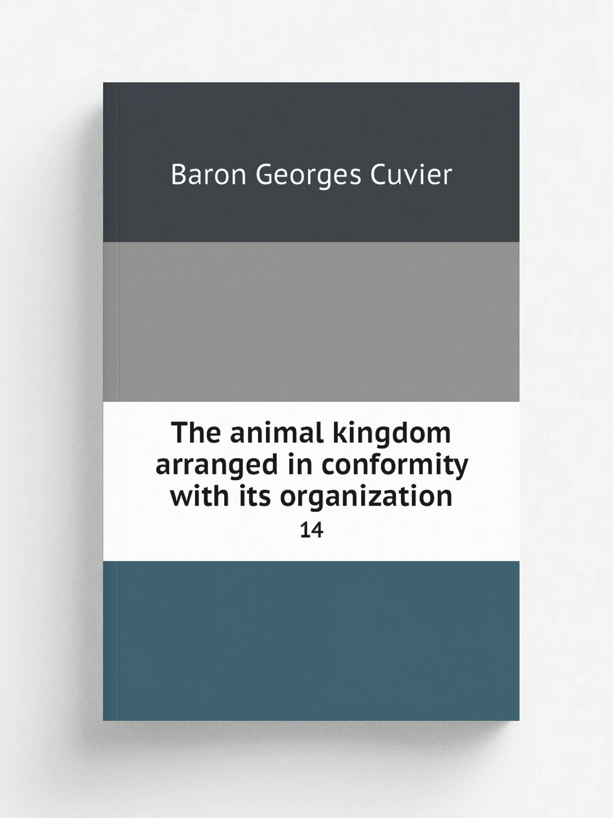 The animal kingdom arranged in conformity with its organization. 14