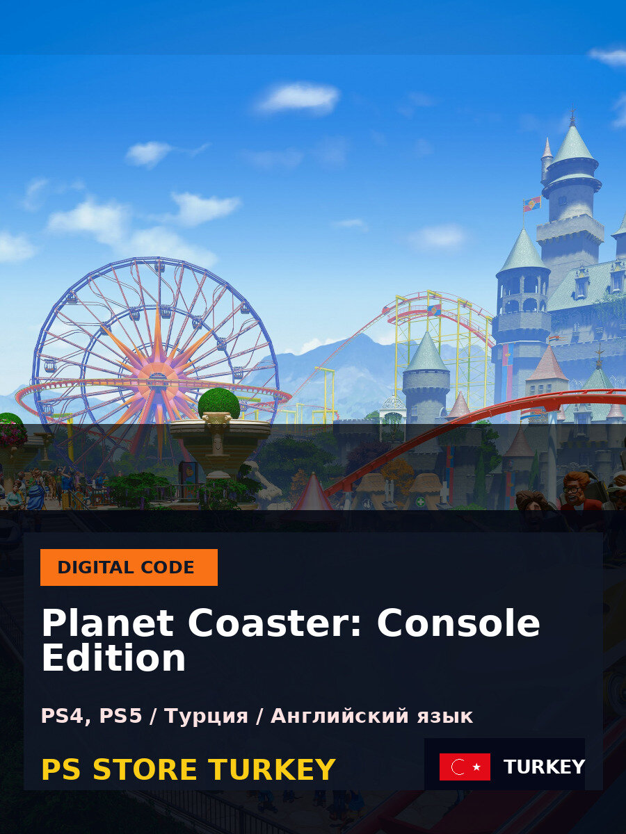 Planet Coaster: Console Edition PS4, PS5 — PlayStation Store Турция, цифровая версия