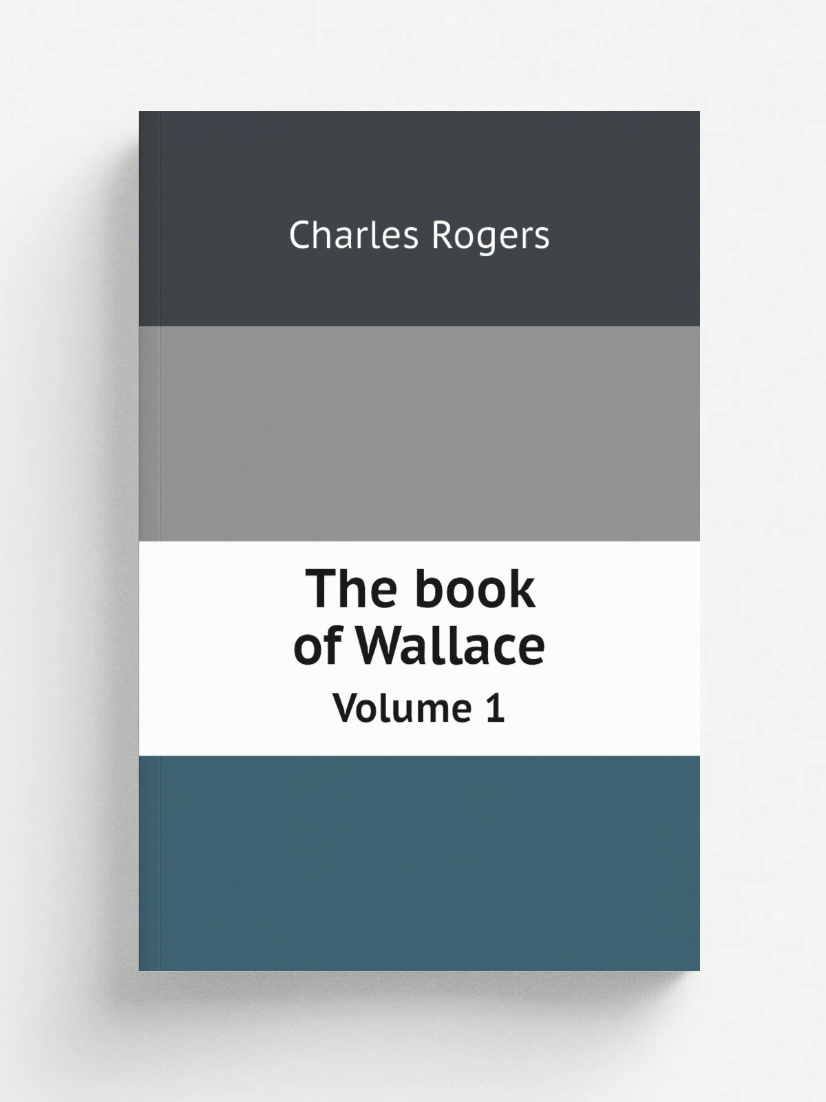 The book of Wallace. Volume 1