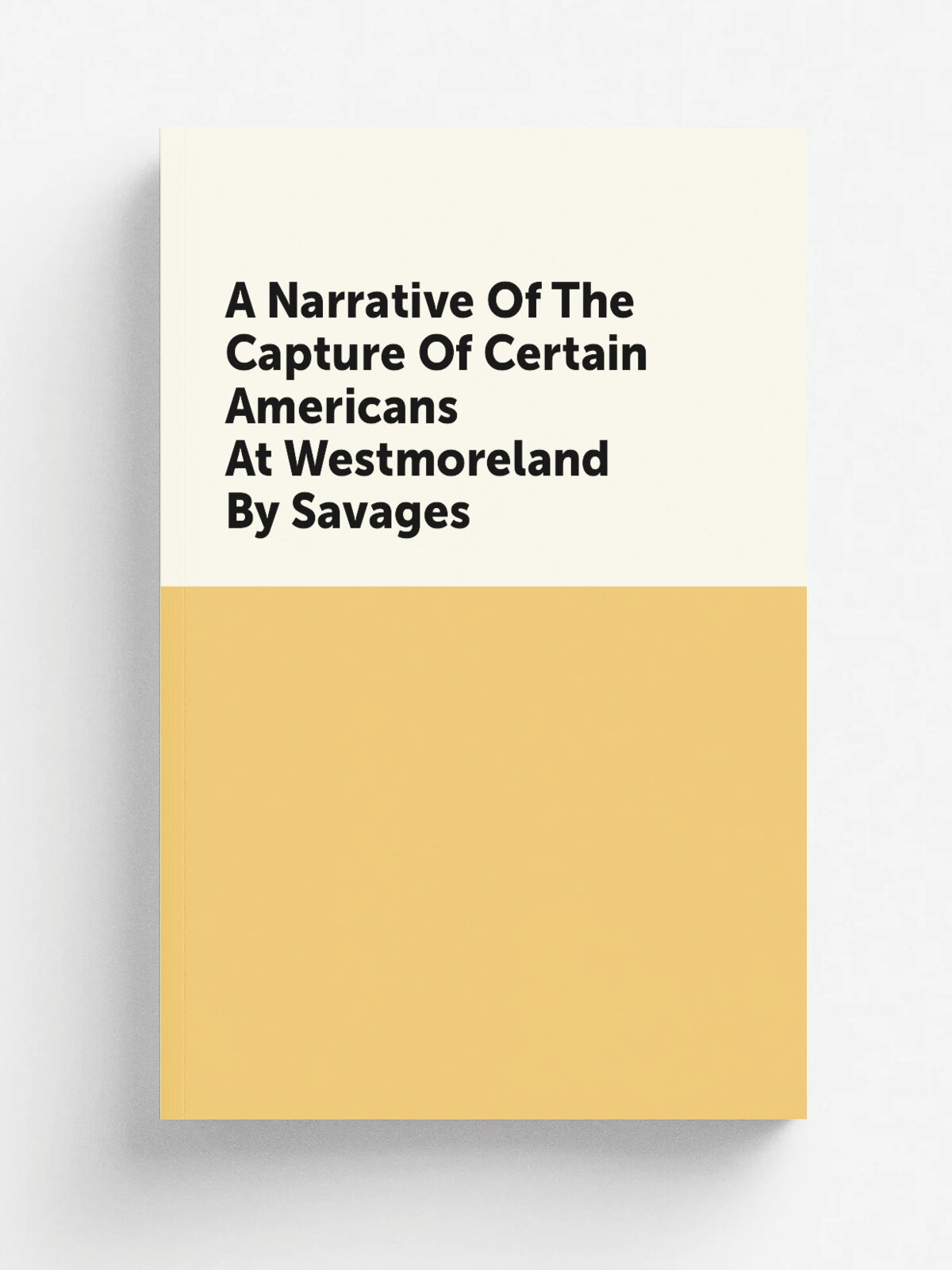A Narrative Of The Capture Of Certain Americans At Westmoreland By Savages