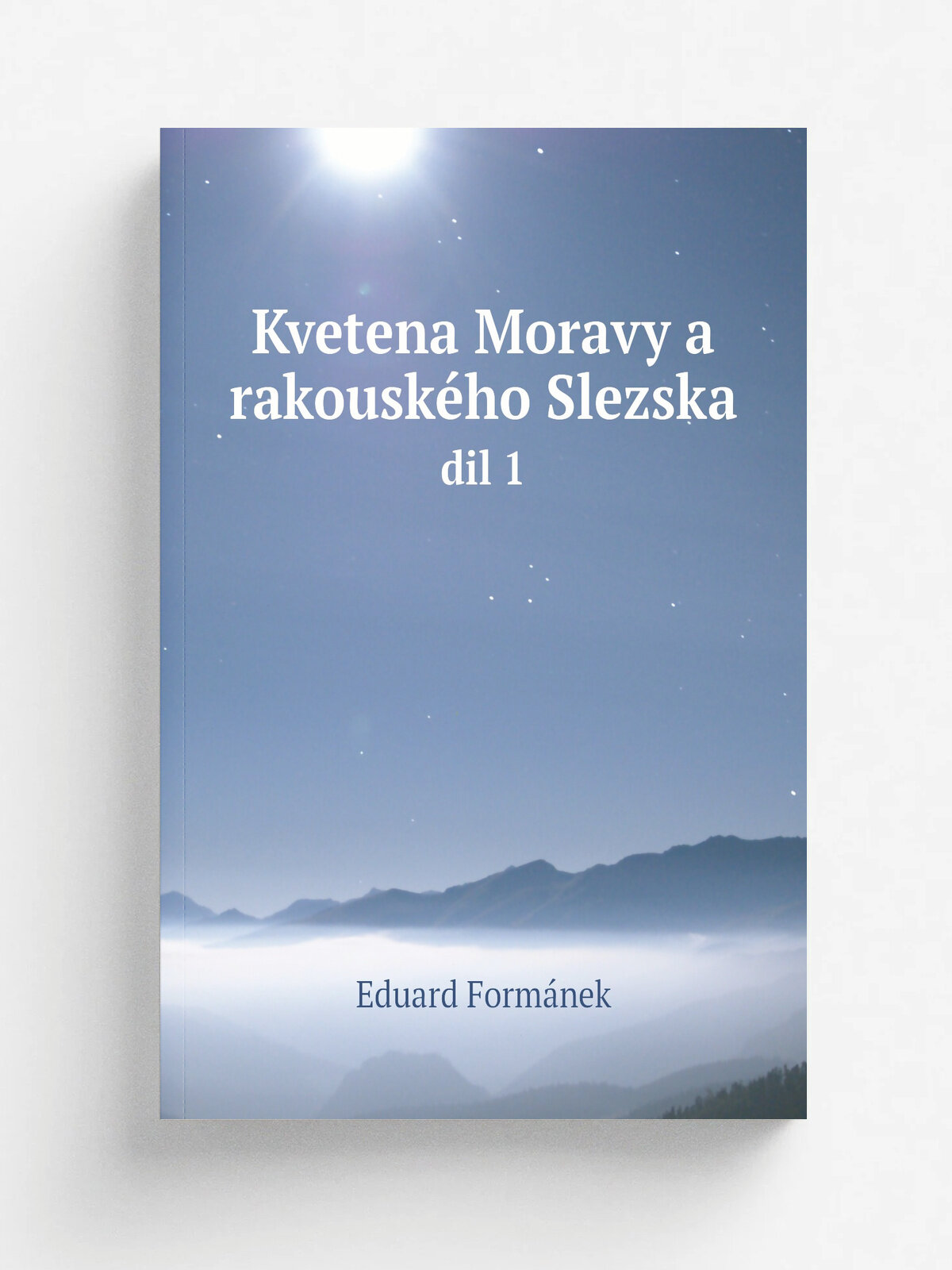 Kvetena Moravy a rakousk.ho Slezska. dil 1 | Eduard Form.nek | 1887 | Brno, N.kl. spisovatelov.m | Репринт