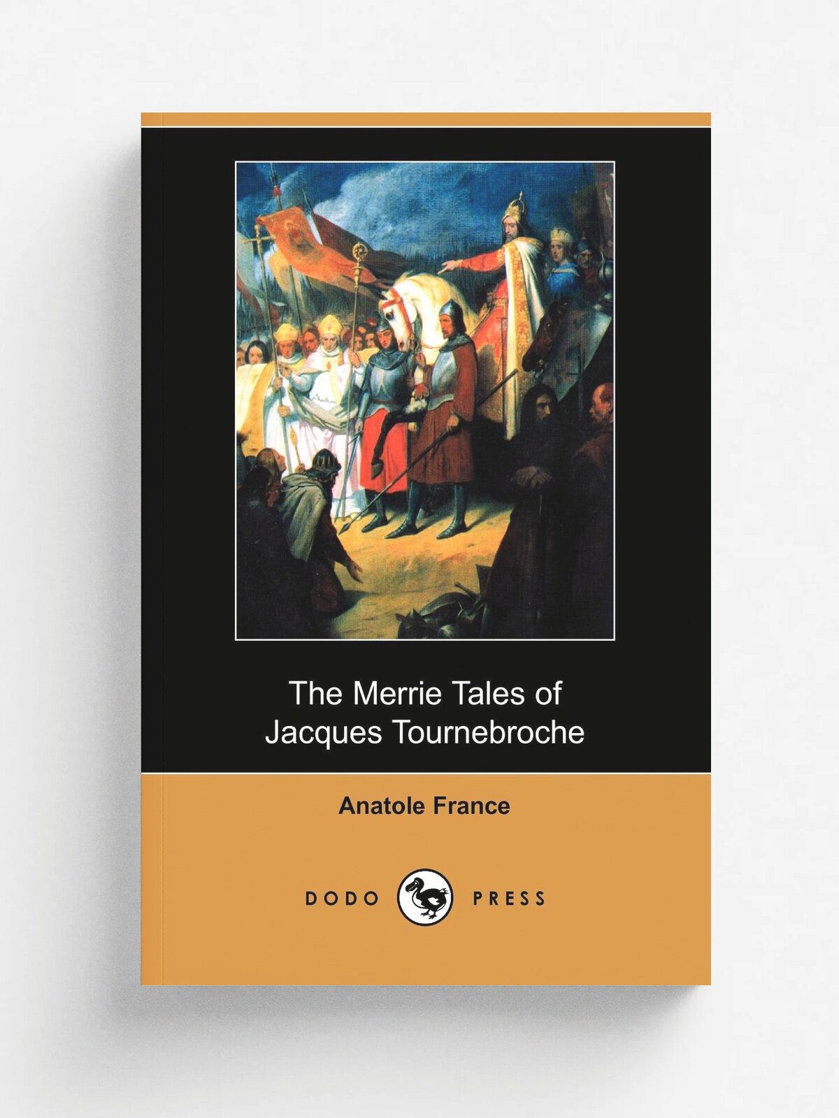 The Merrie Tales of Jacques Tournebroche (Dodo Press)