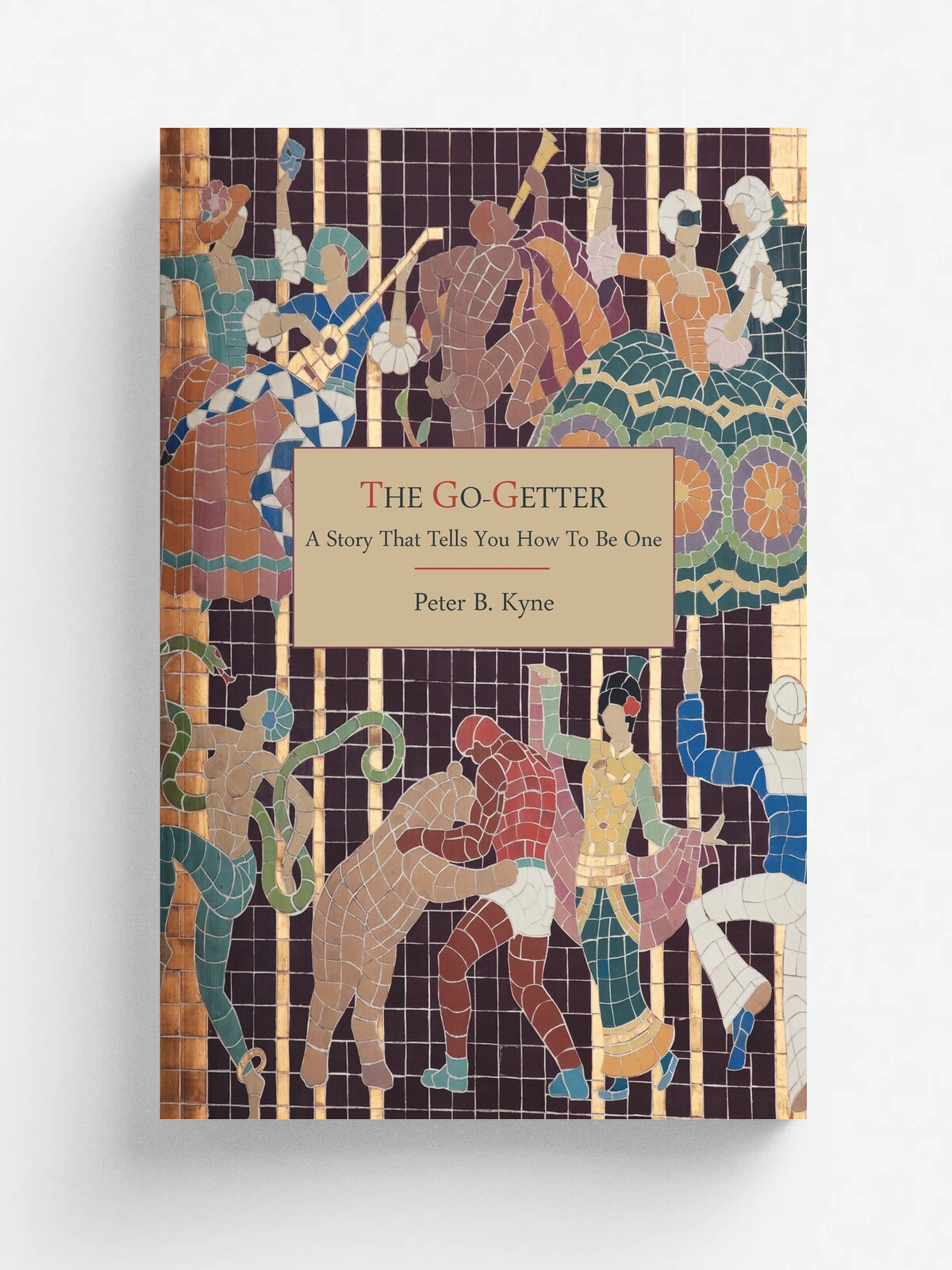 The Go-Getter. A Story That Tells You How To Be One