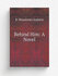 Behind Him: A Novel | R. Mounteney Jephson | Репринт