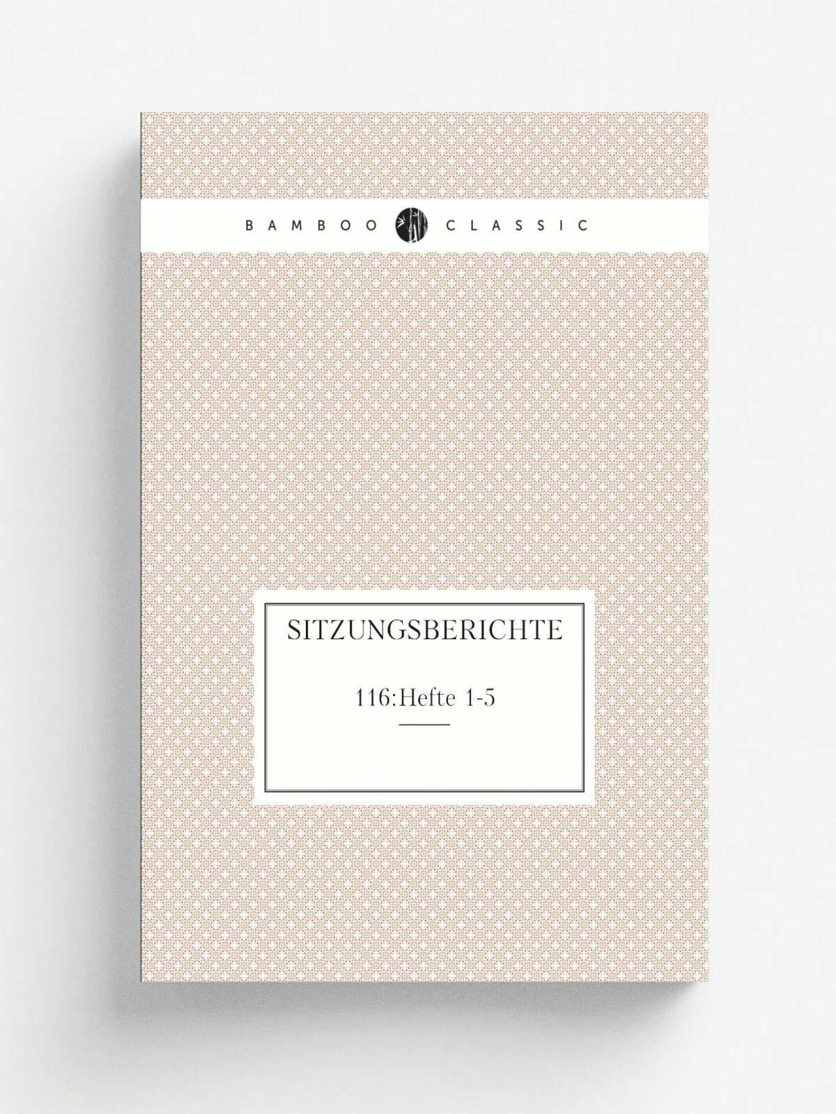 Sitzungsberichte. 116: Hefte 1-5 | 1907 | Wien : K.-K. Hof- und Staatsdruckerei in Kommission bei A. H.lder | Репринт